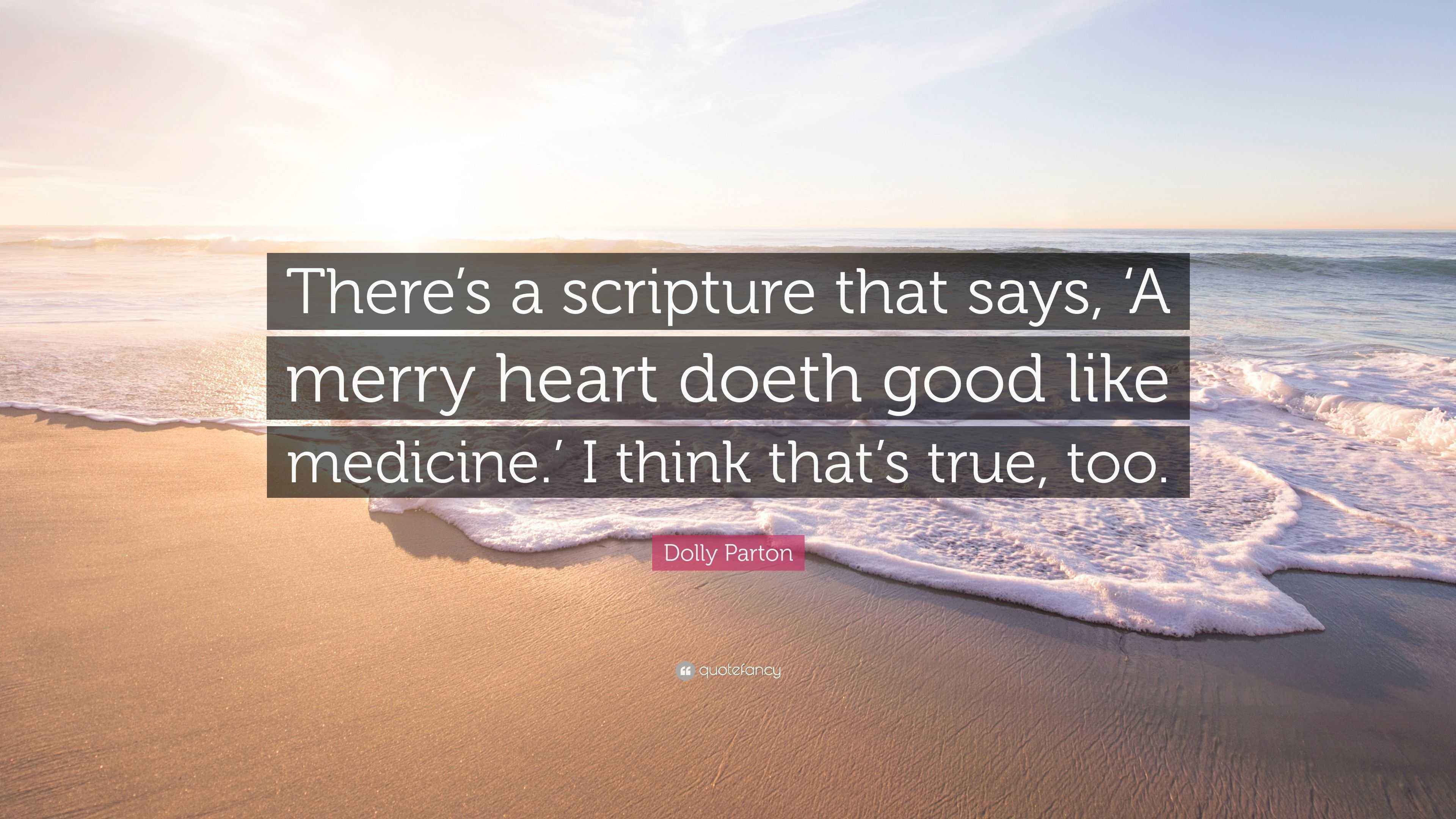 Dolly Parton Quote: “There’s a scripture that says, ‘A merry heart ...
