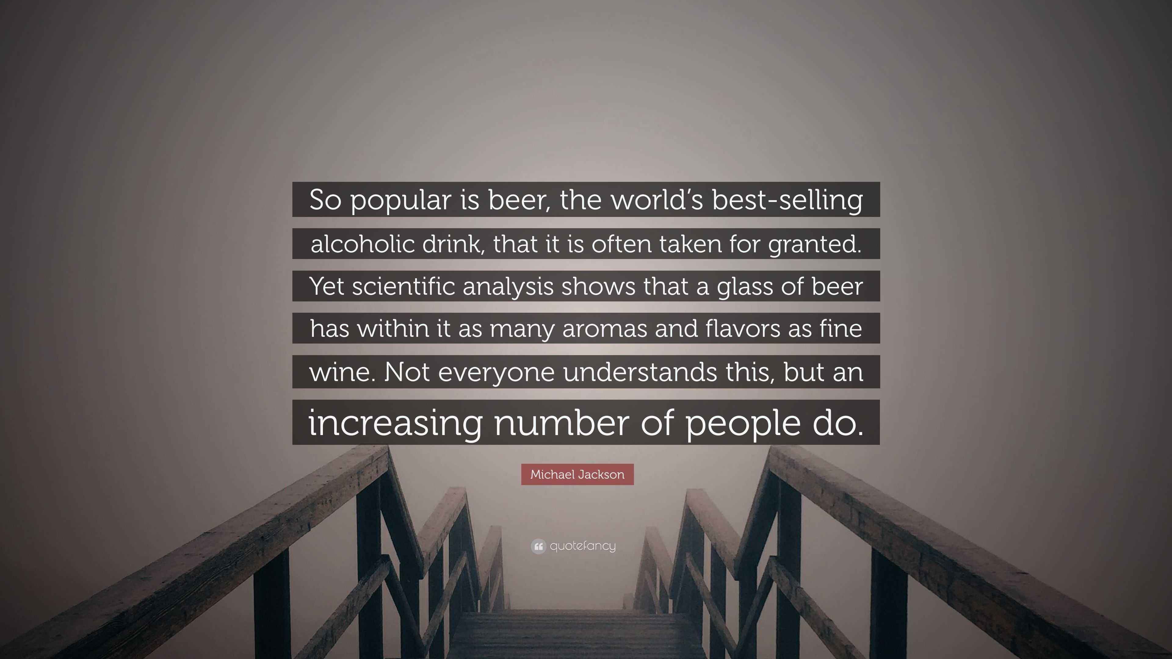 Michael Jackson Quote: “So popular is beer, the world’s best-selling ...