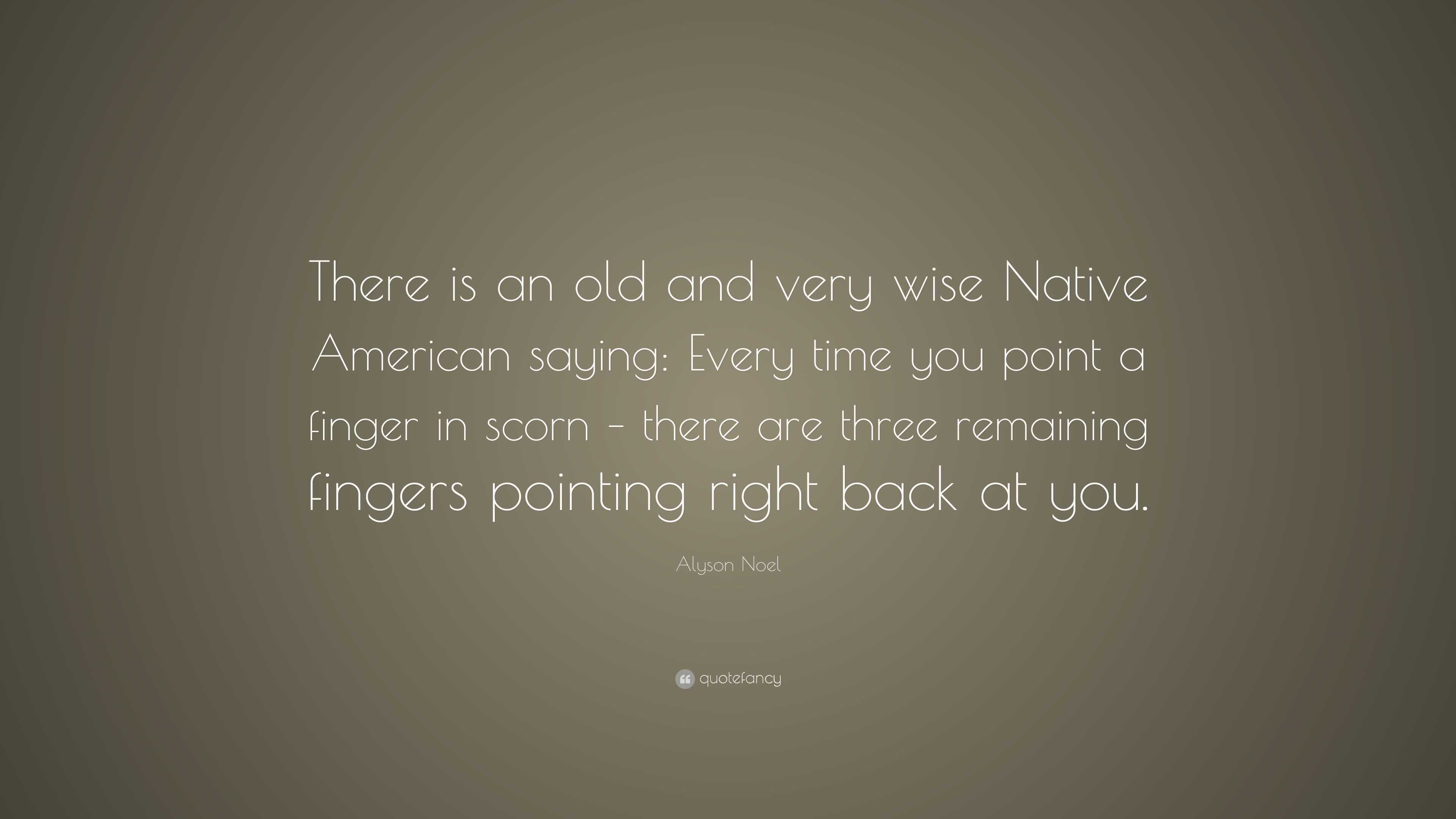 Alyson Noel Quote: “There is an old and very wise Native American ...