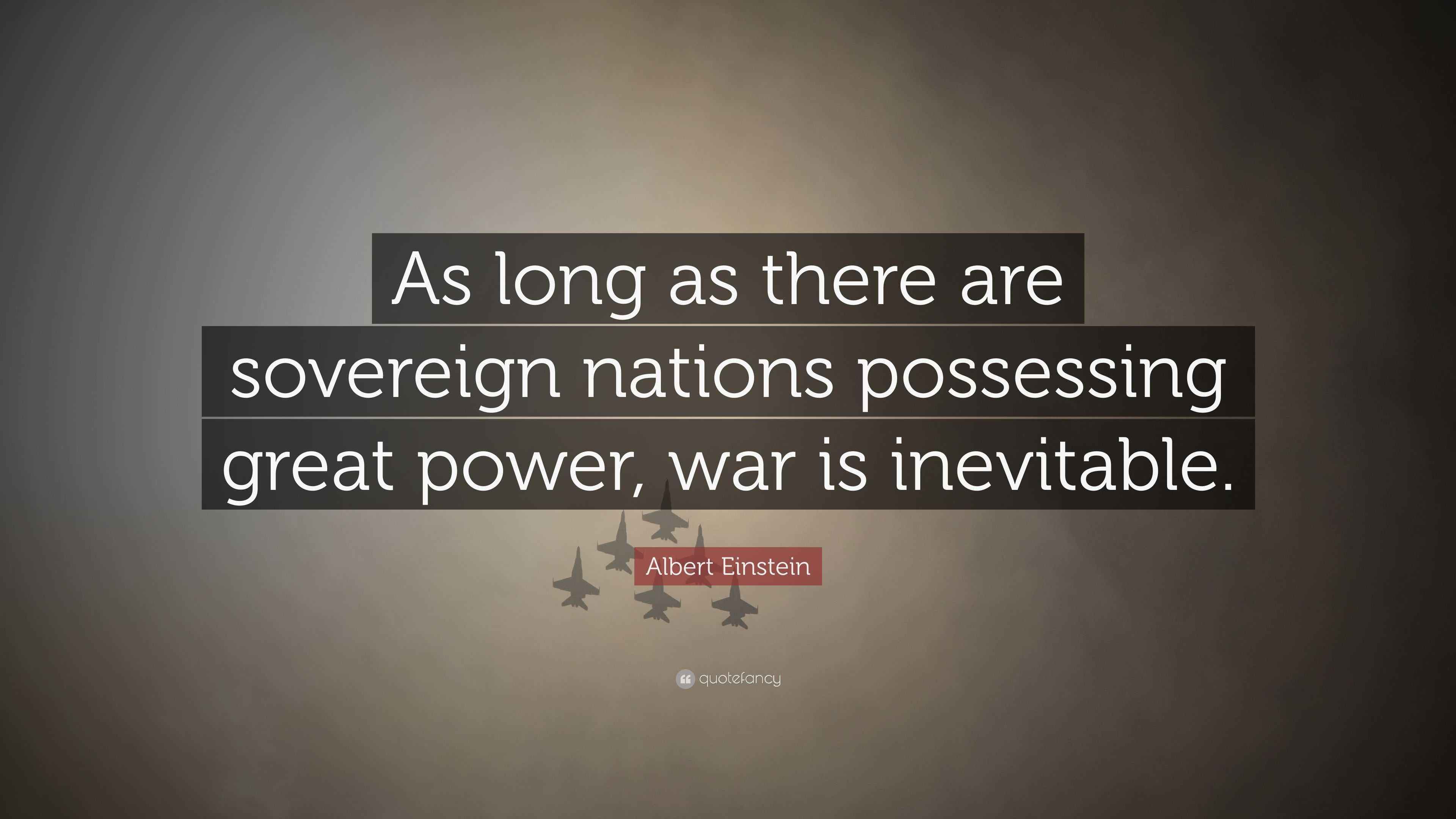 Albert Einstein Quote: “As long as there are sovereign nations ...