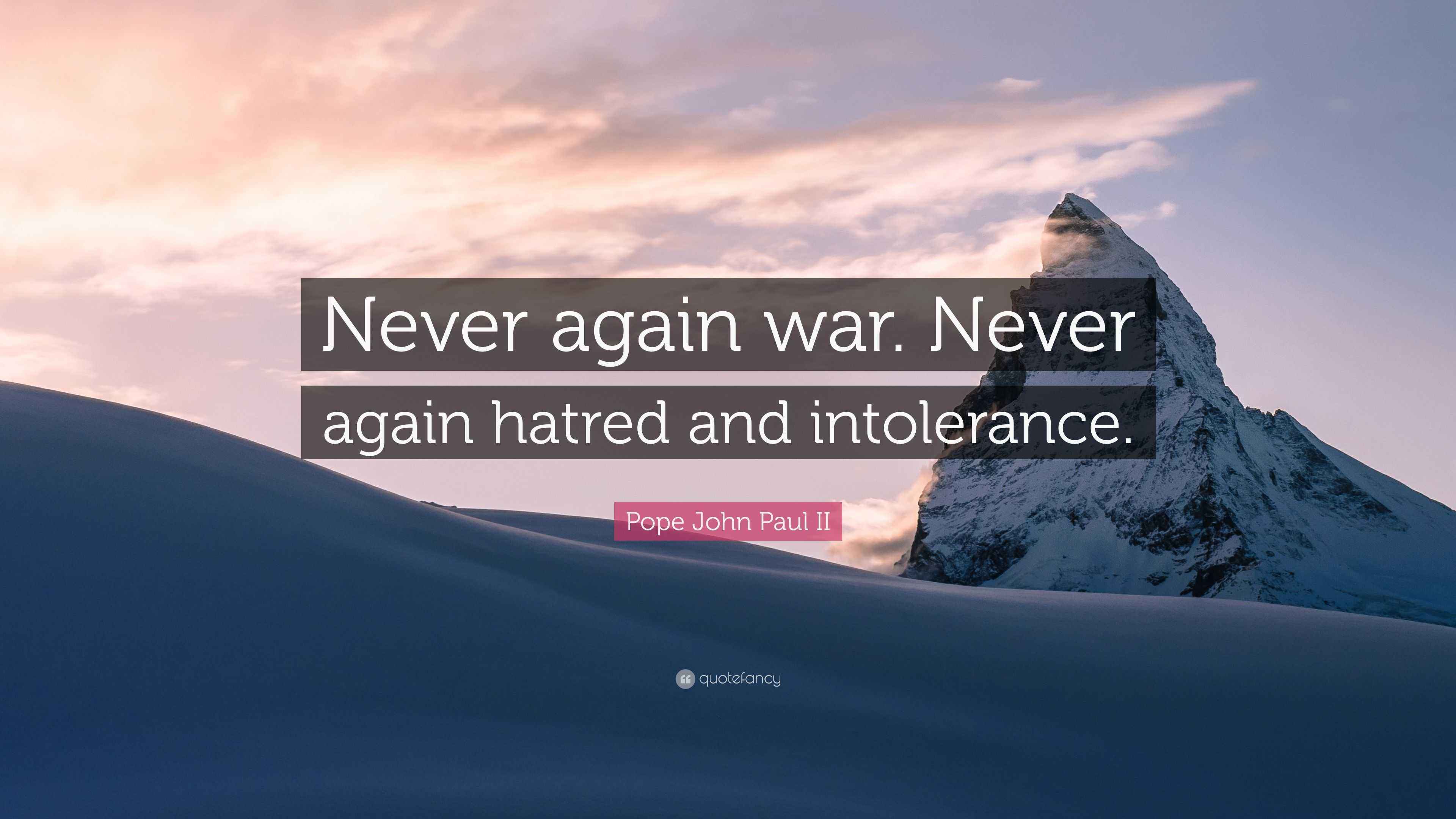 Pope John Paul II Quote: “Never again war. Never again hatred and ...