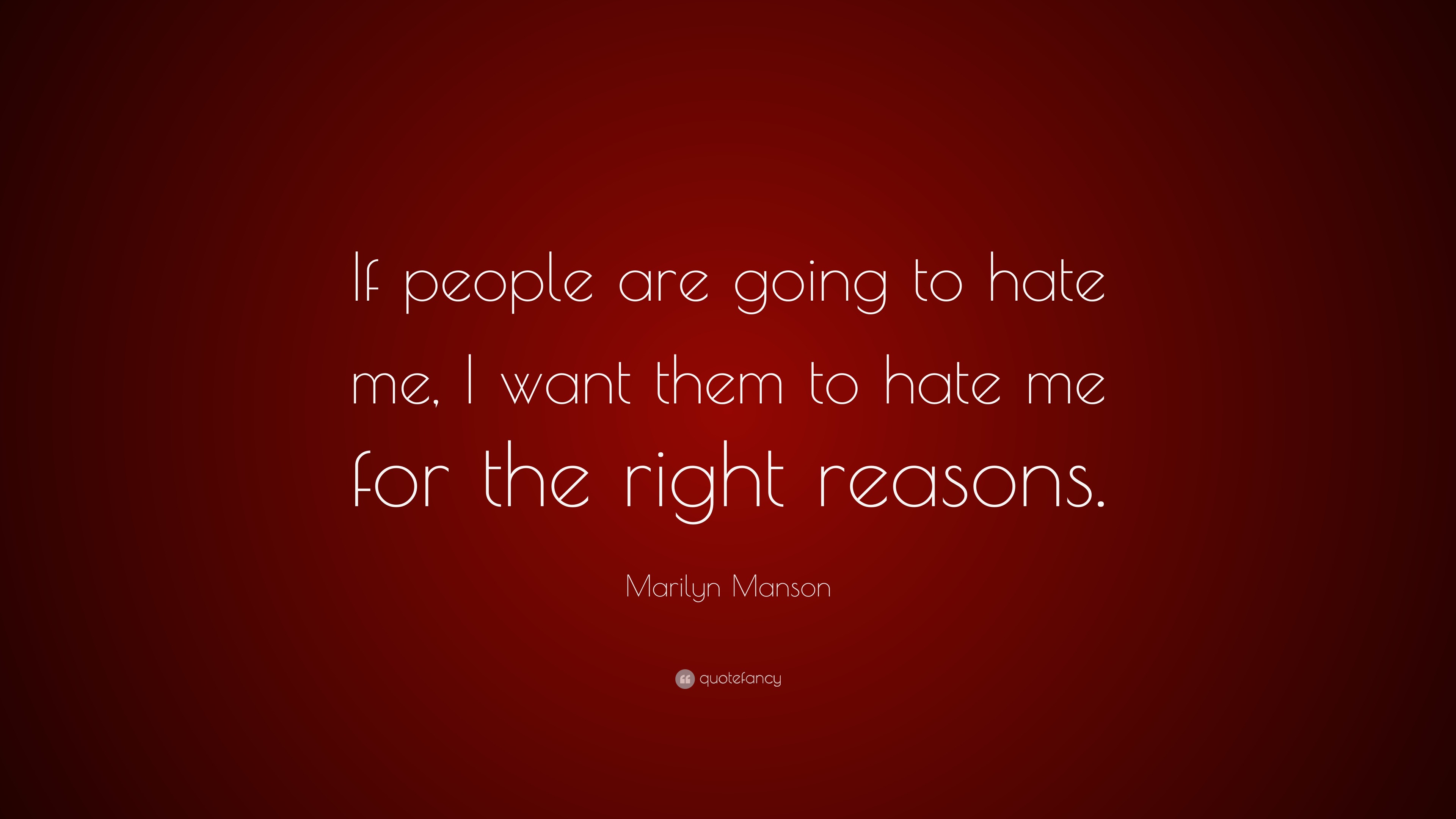 Marilyn Manson Quote: “If people are going to hate me, I want them to ...