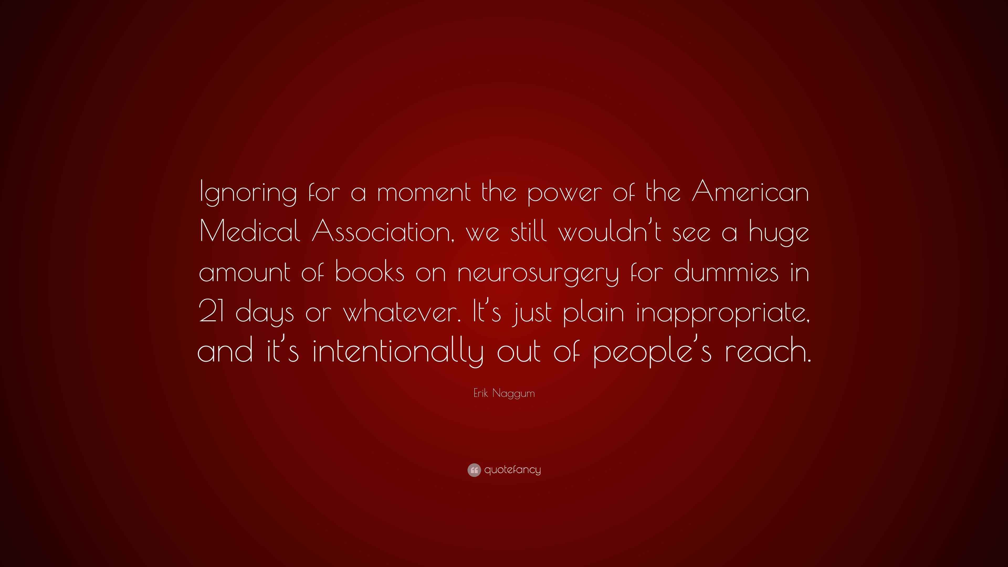 Erik Naggum Quote: “Ignoring for a moment the power of the American ...