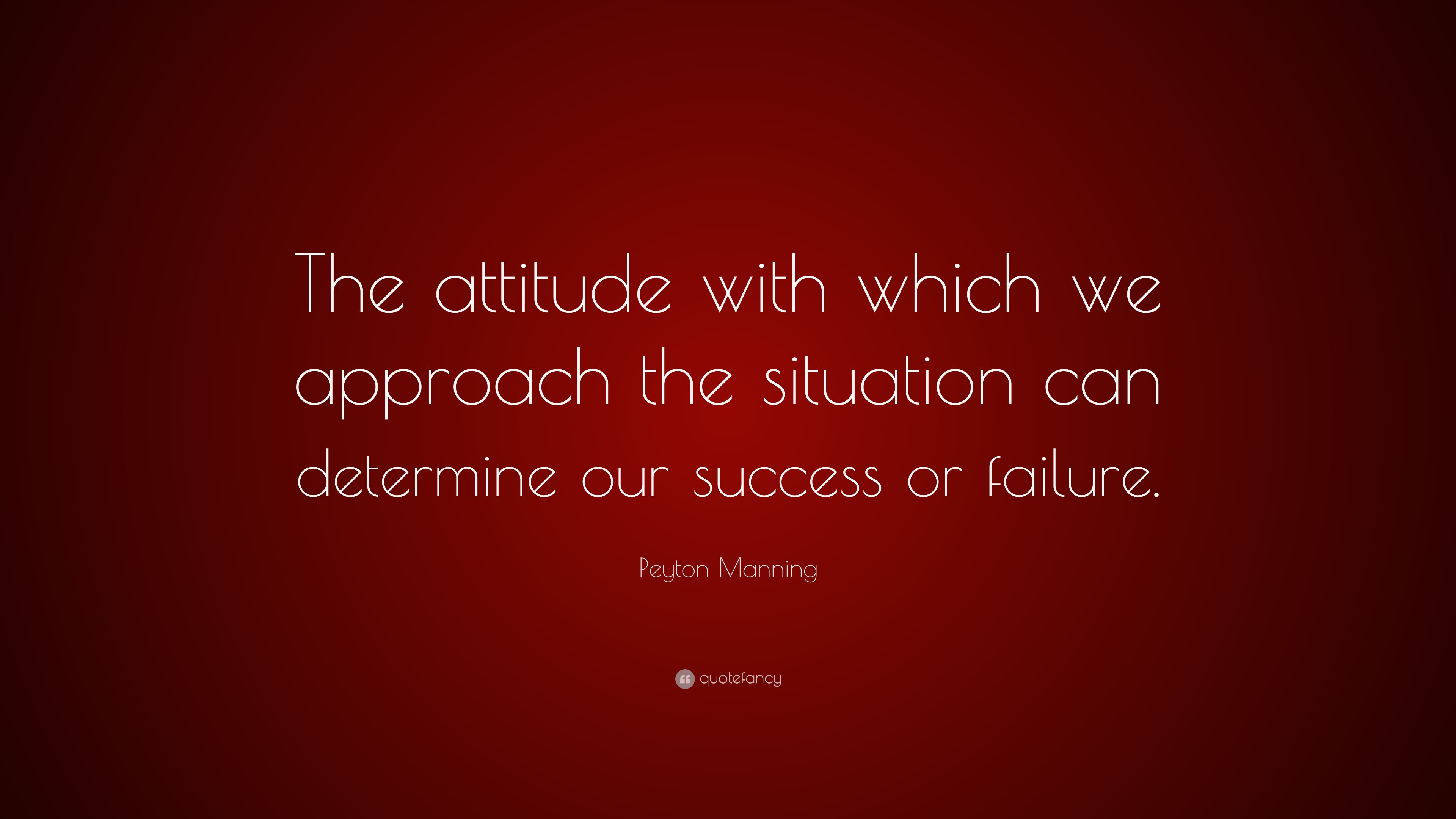 Peyton Manning Quote: “The attitude with which we approach the ...
