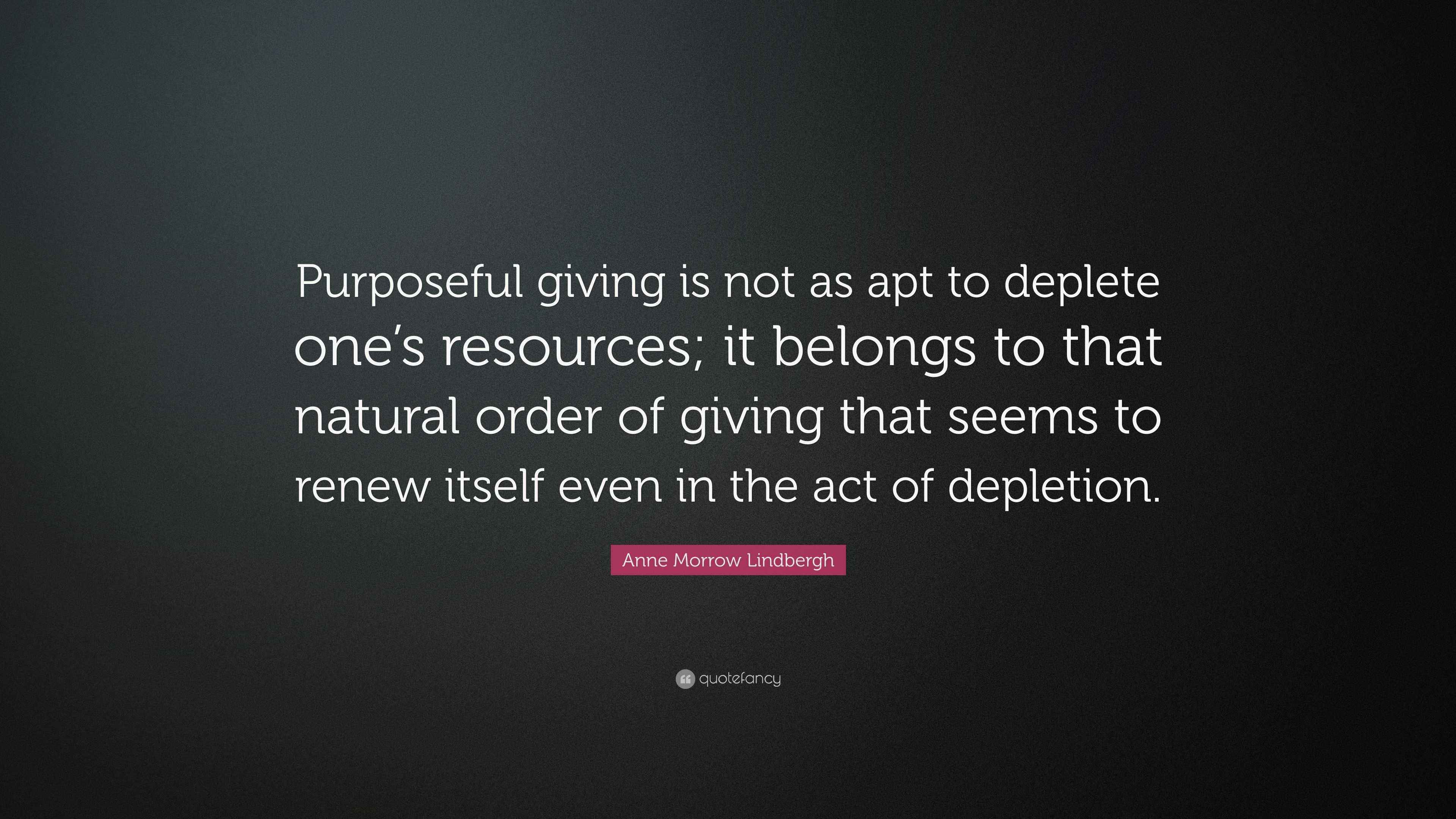 Anne Morrow Lindbergh Quote: “Purposeful giving is not as apt to ...