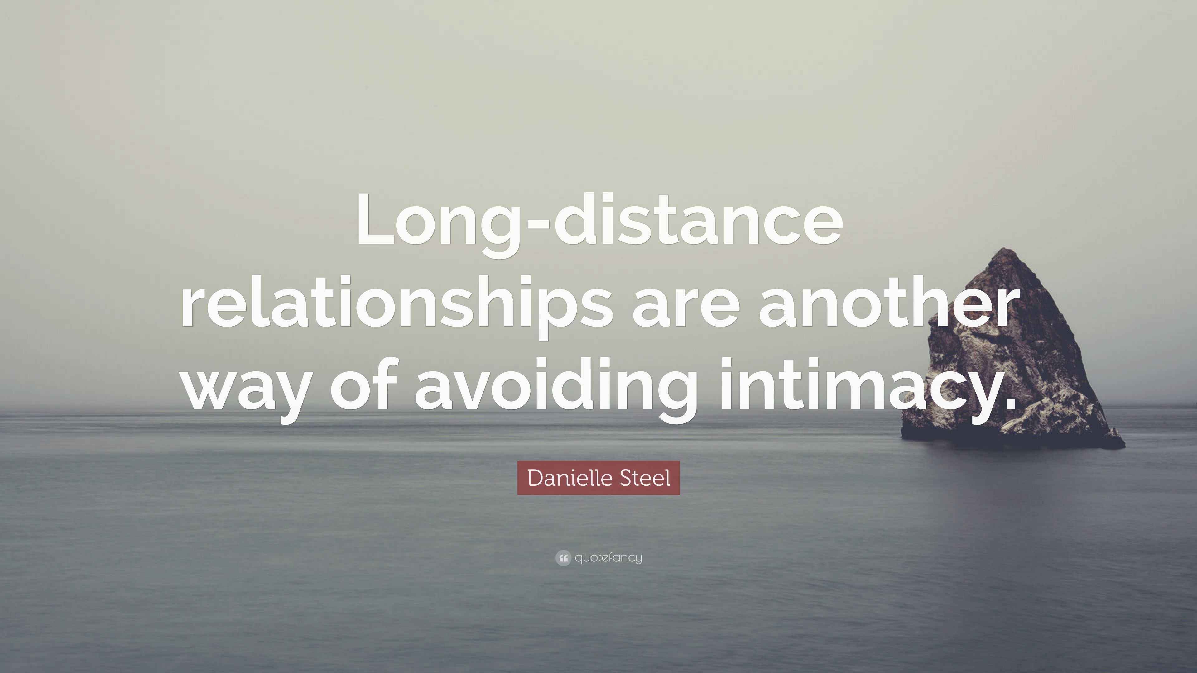 Danielle Steel Quote: “Long-distance relationships are another way of ...