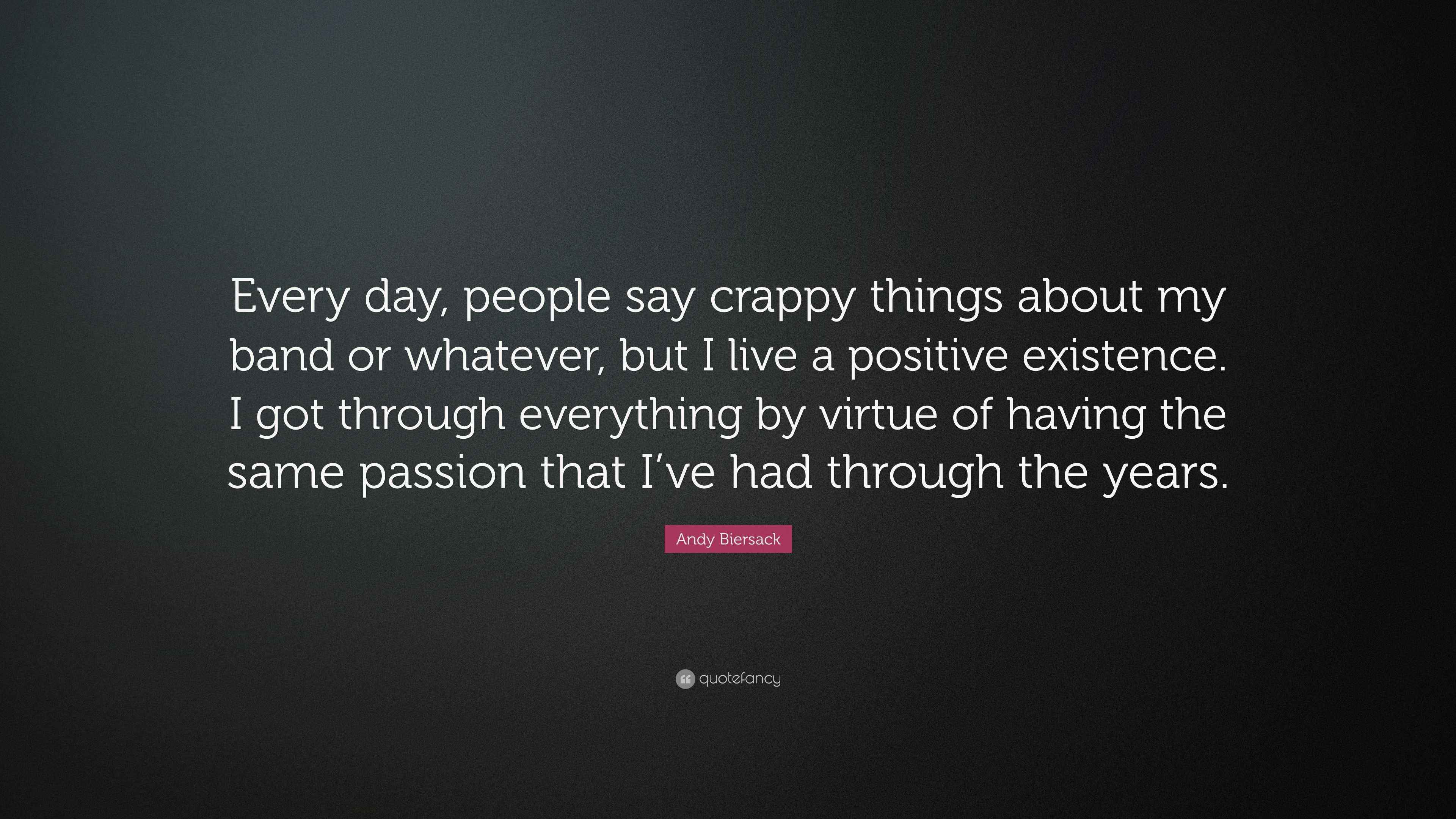 Andy Biersack Quote: “Every day, people say crappy things about my band ...
