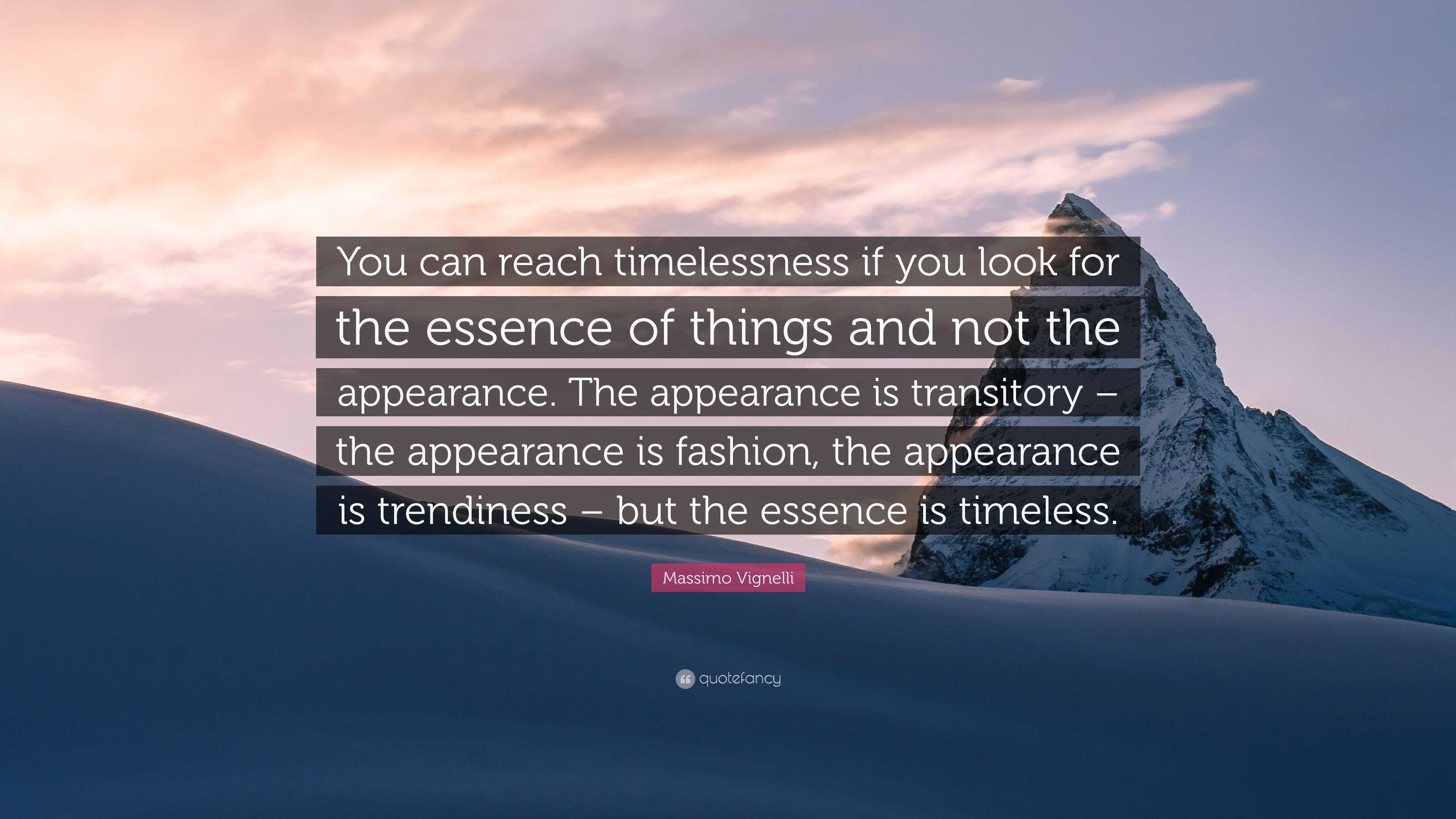 Massimo Vignelli Quote: “You can reach timelessness if you look for the ...