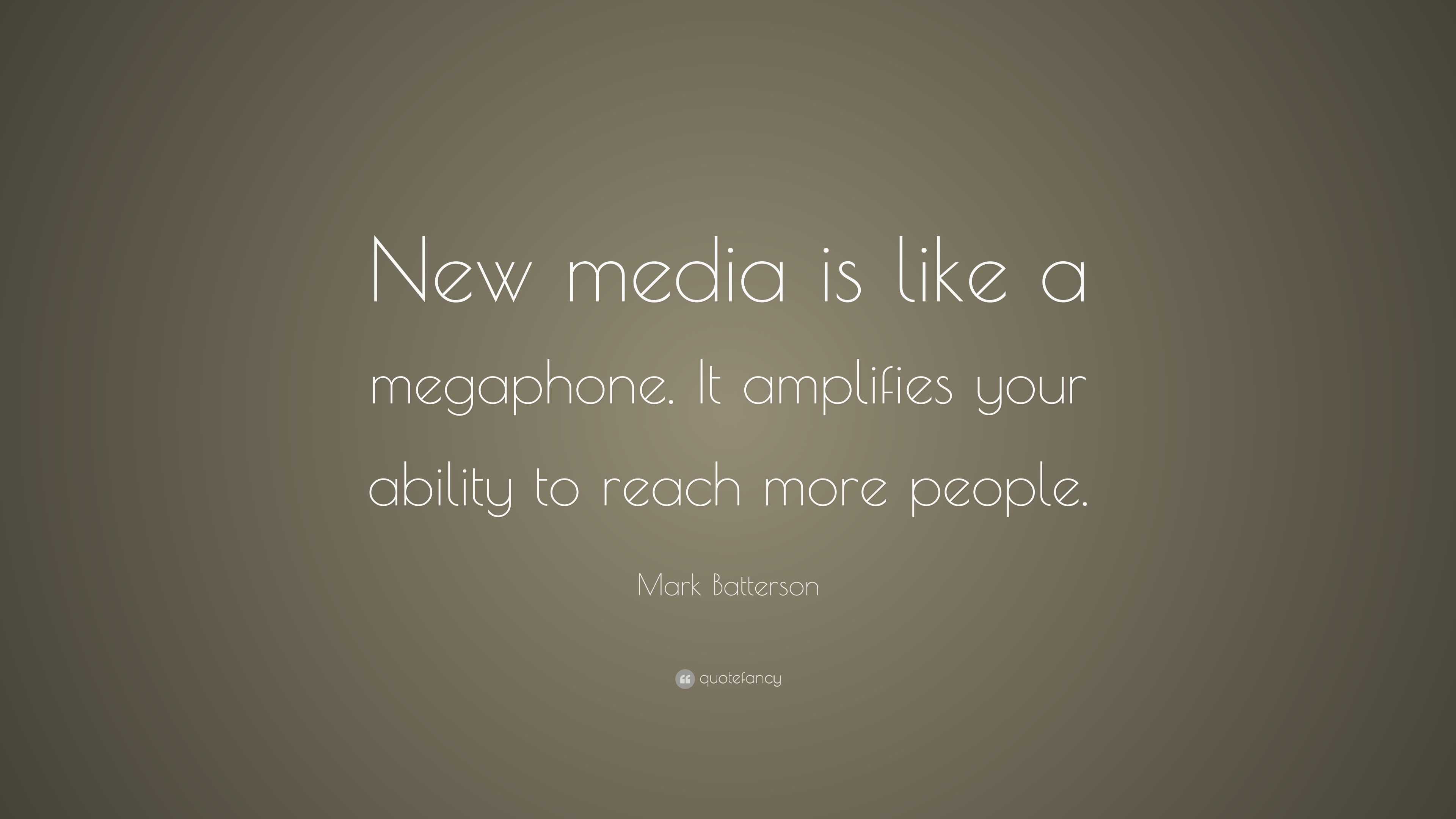 Mark Batterson Quote: “New media is like a megaphone. It amplifies your ...