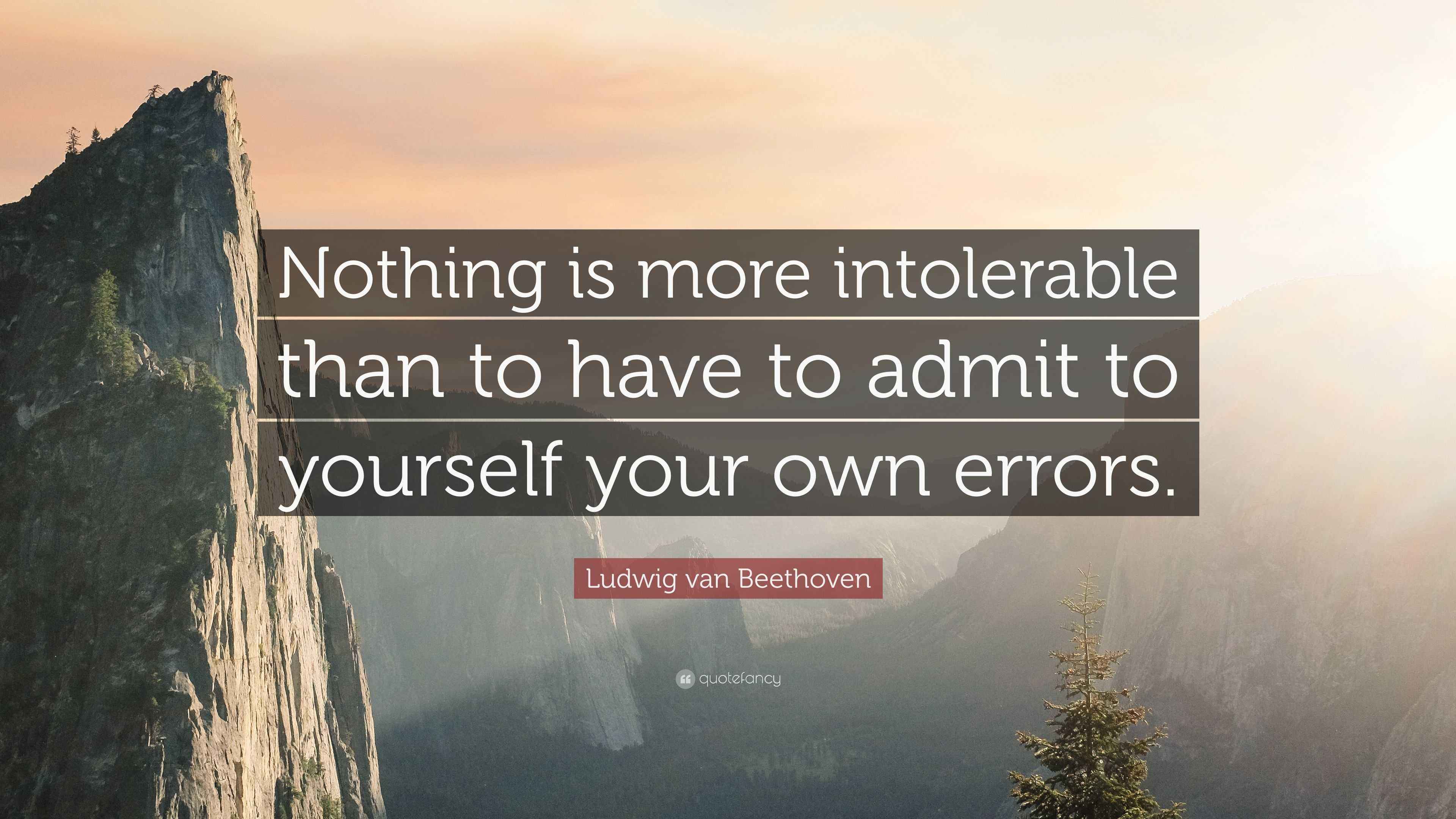 Ludwig van Beethoven Quote: “Nothing is more intolerable than to have ...