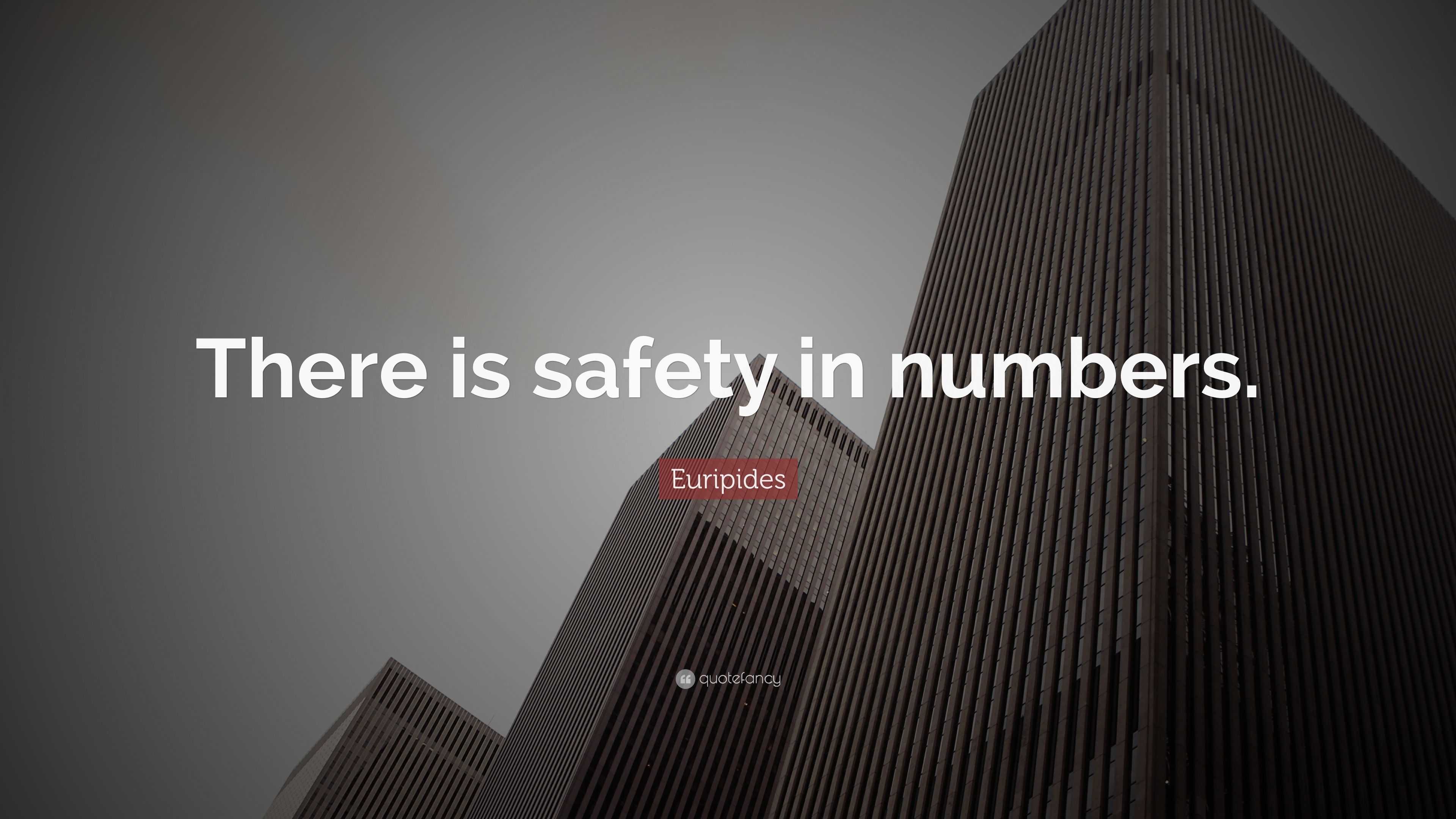Euripides Quote: “There is safety in numbers.”