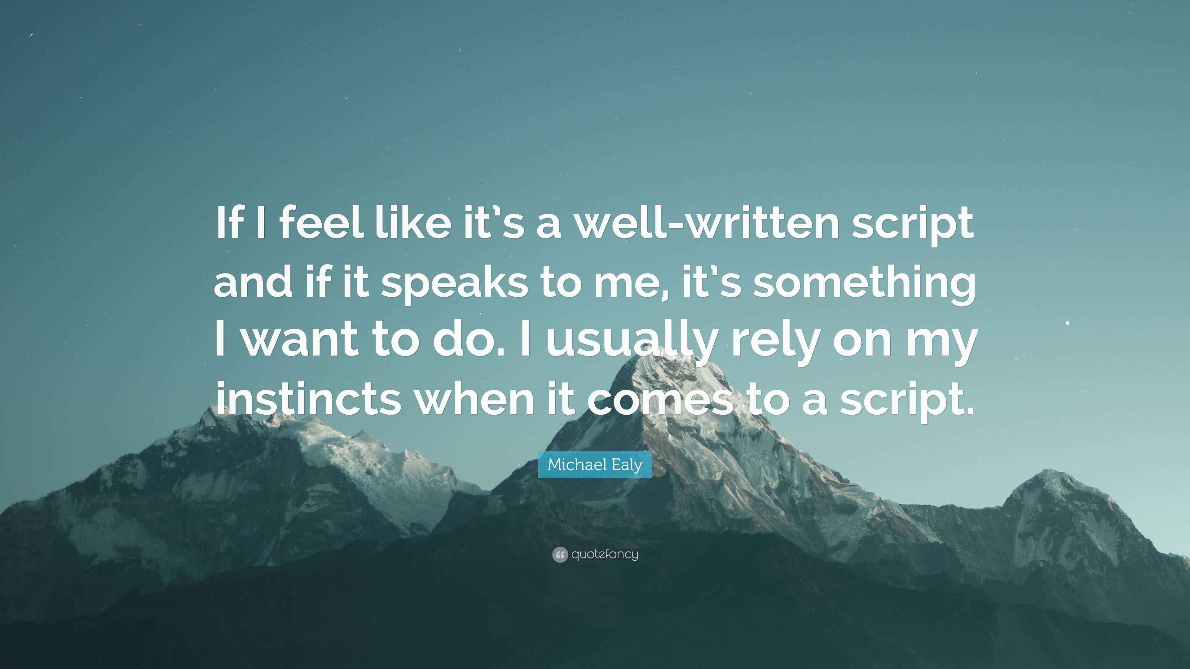 Michael Ealy Quote: “If I feel like it’s a well-written script and if ...
