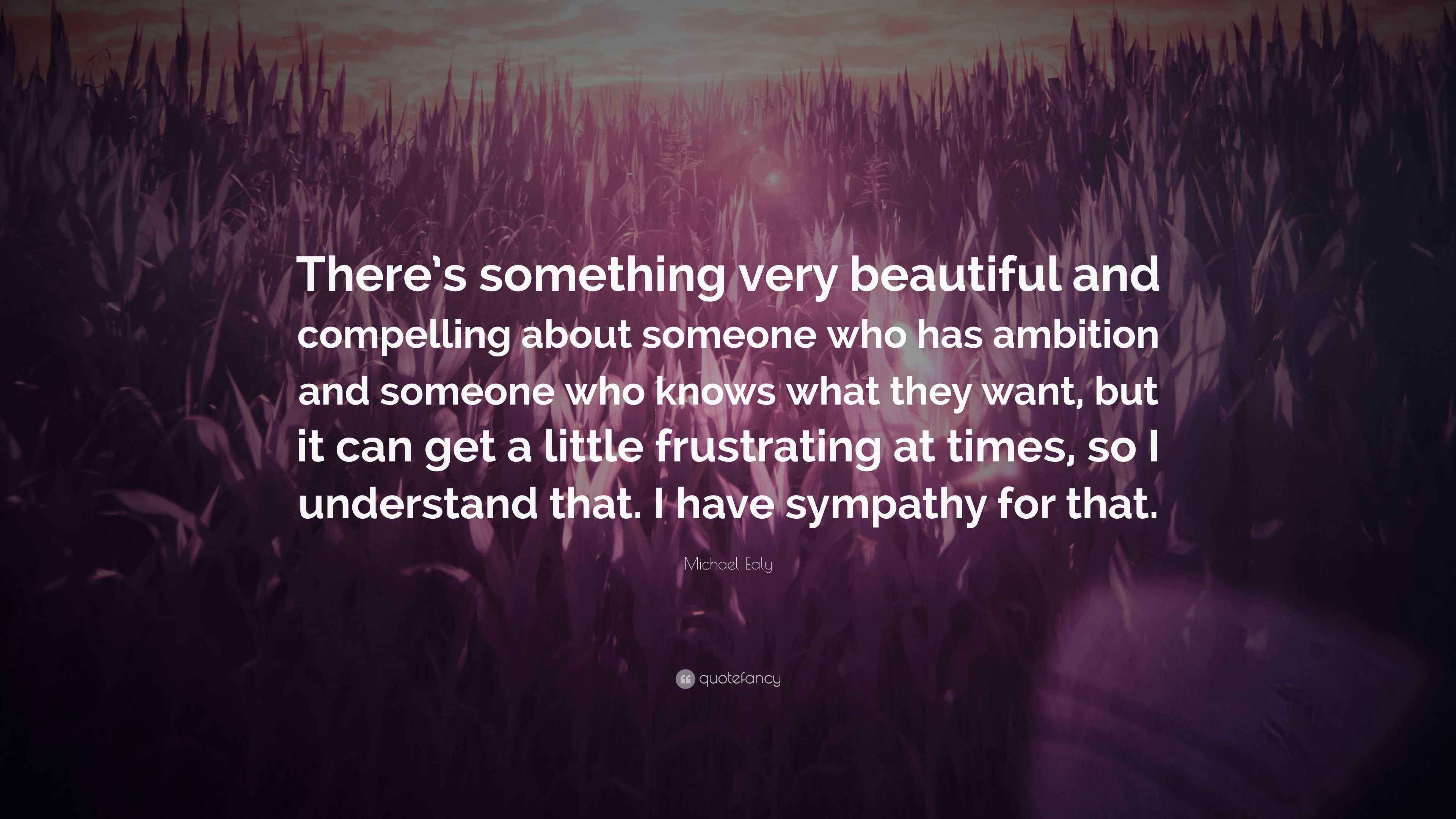 Michael Ealy Quote: “There’s something very beautiful and compelling ...