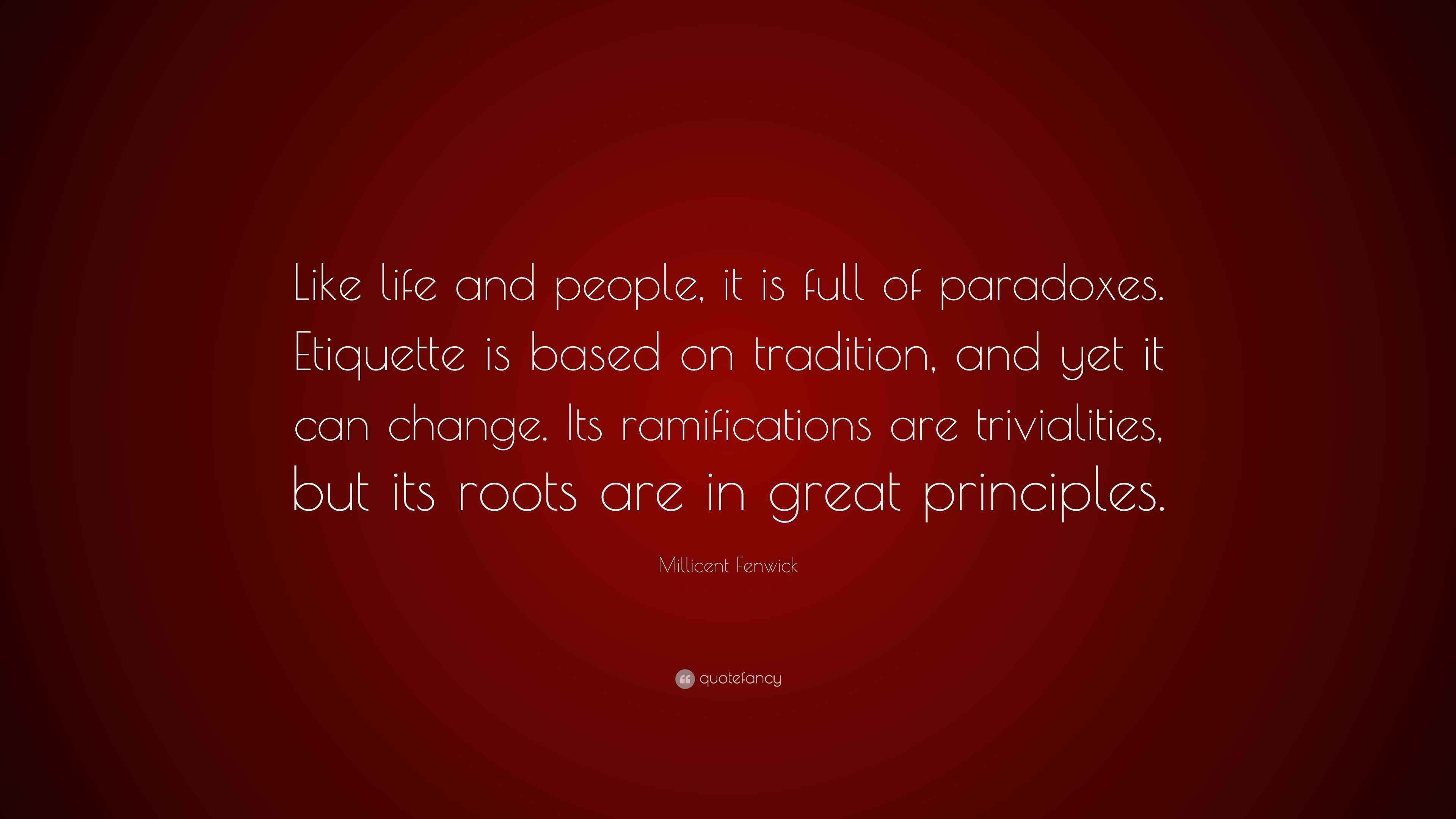 Millicent Fenwick Quote: “Like life and people, it is full of paradoxes ...