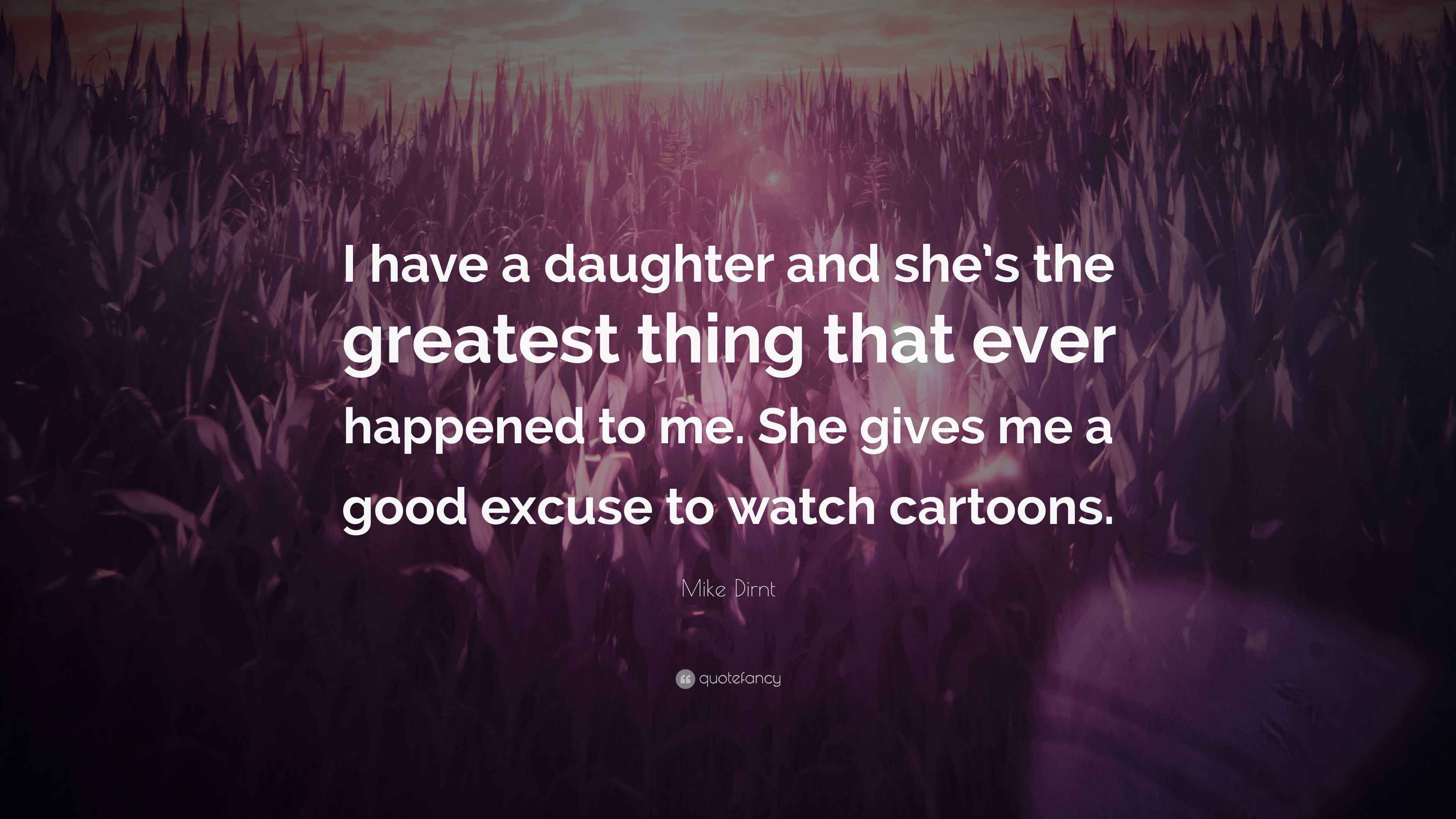 Mike Dirnt Quote: “I have a daughter and she’s the greatest thing that ...