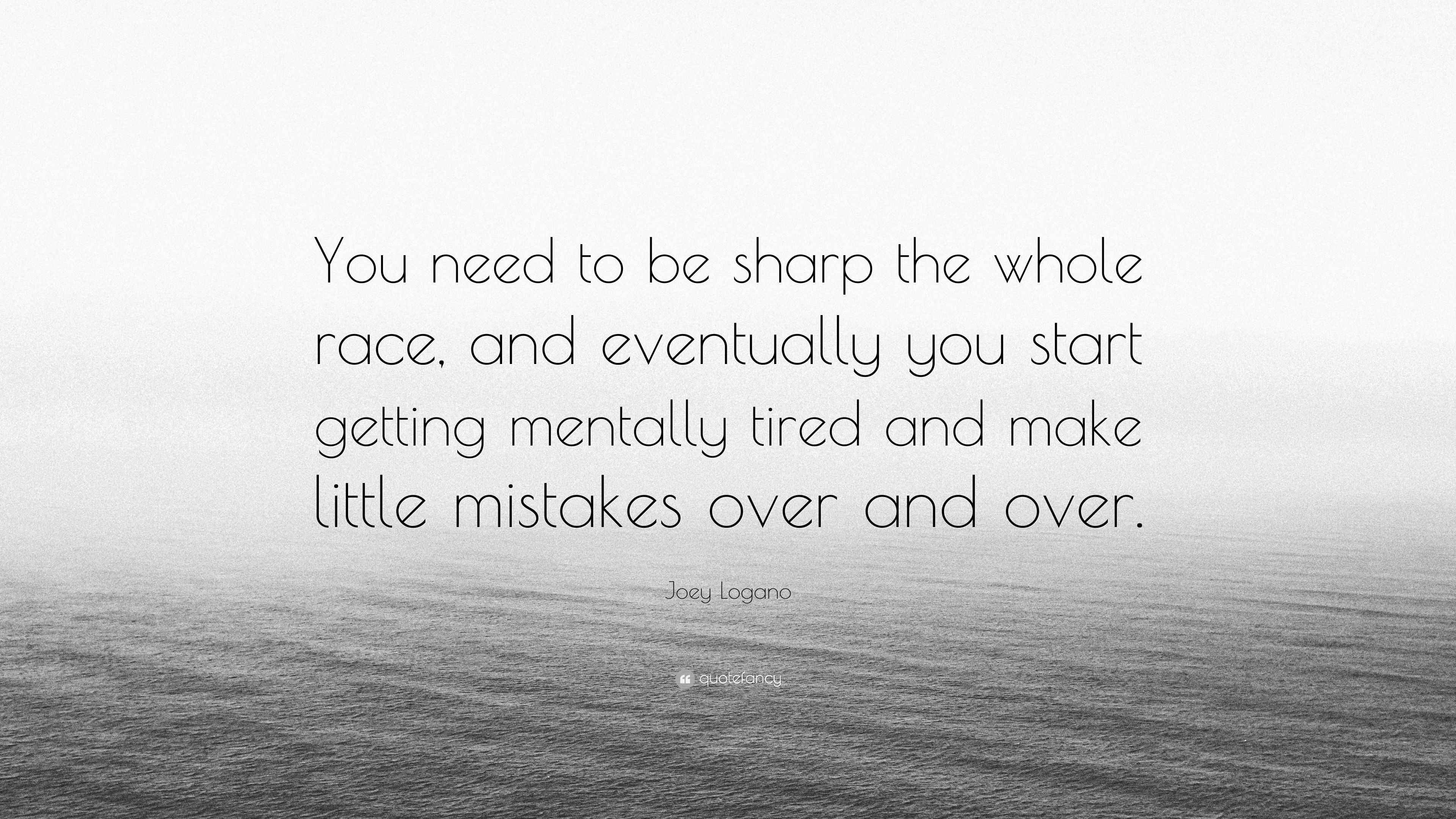 Joey Logano Quote: “You need to be sharp the whole race, and eventually ...