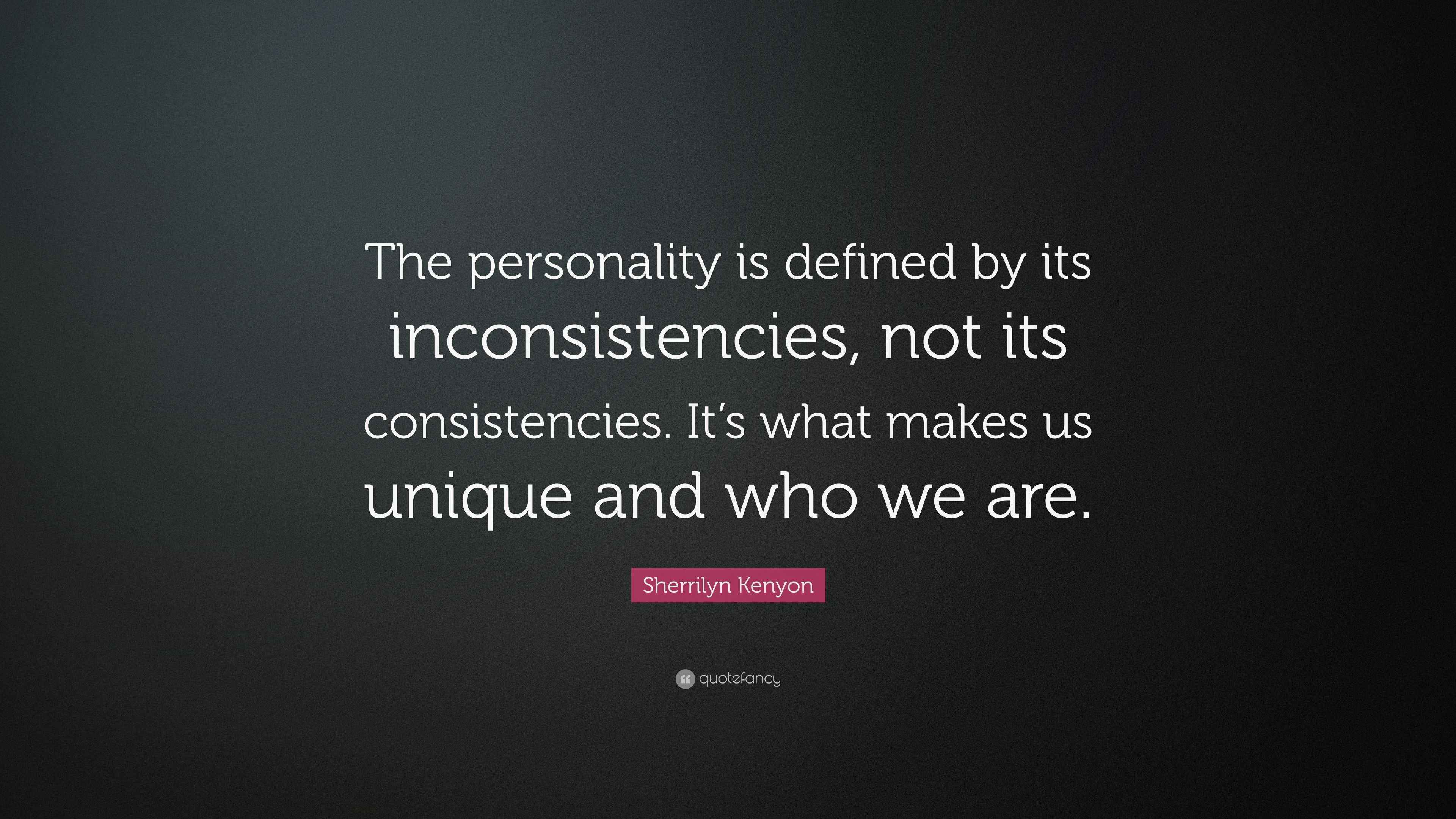 Sherrilyn Kenyon Quote: “The personality is defined by its ...
