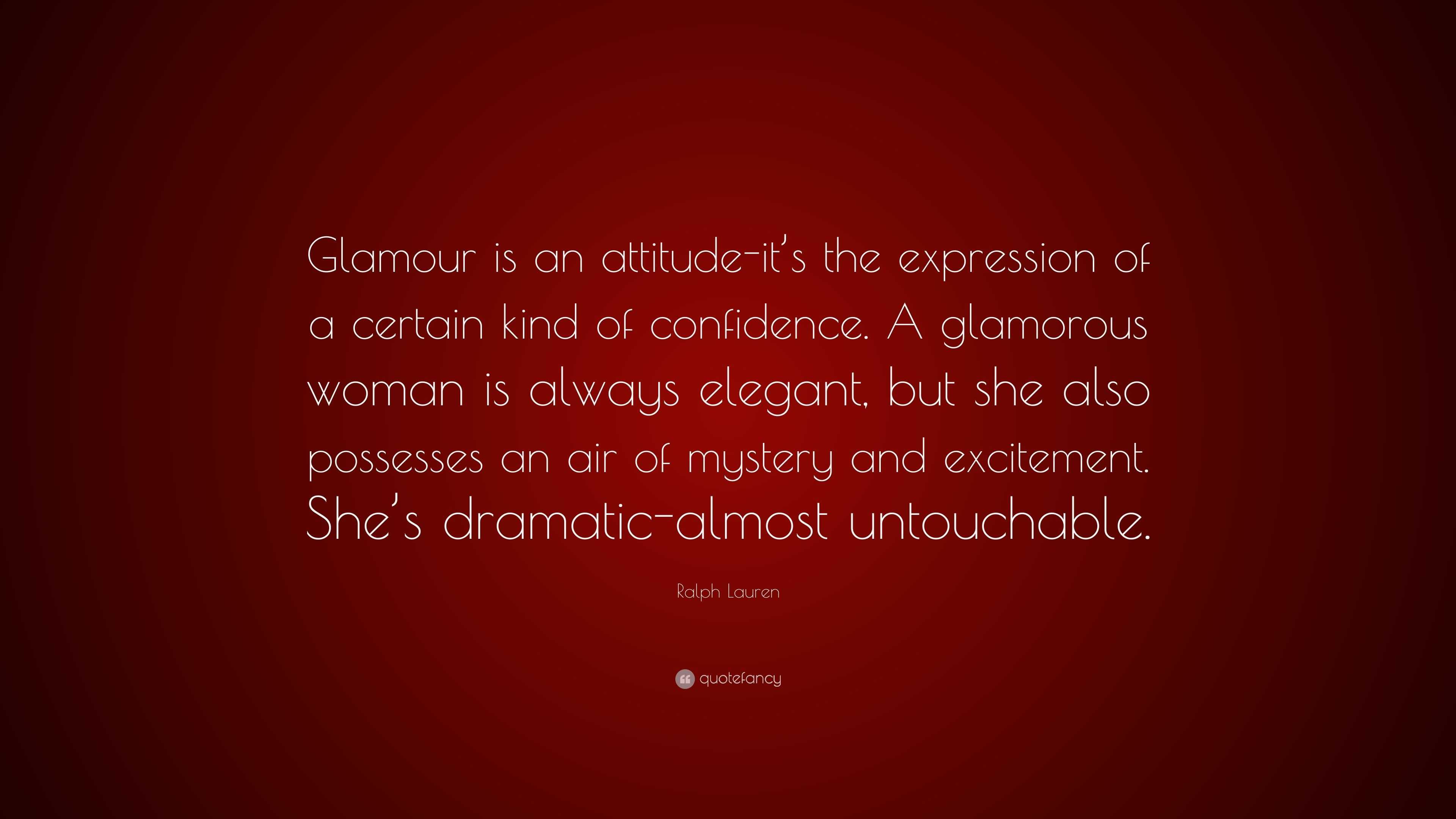 Ralph Lauren Quote: “Glamour is an attitude-it’s the expression of a ...