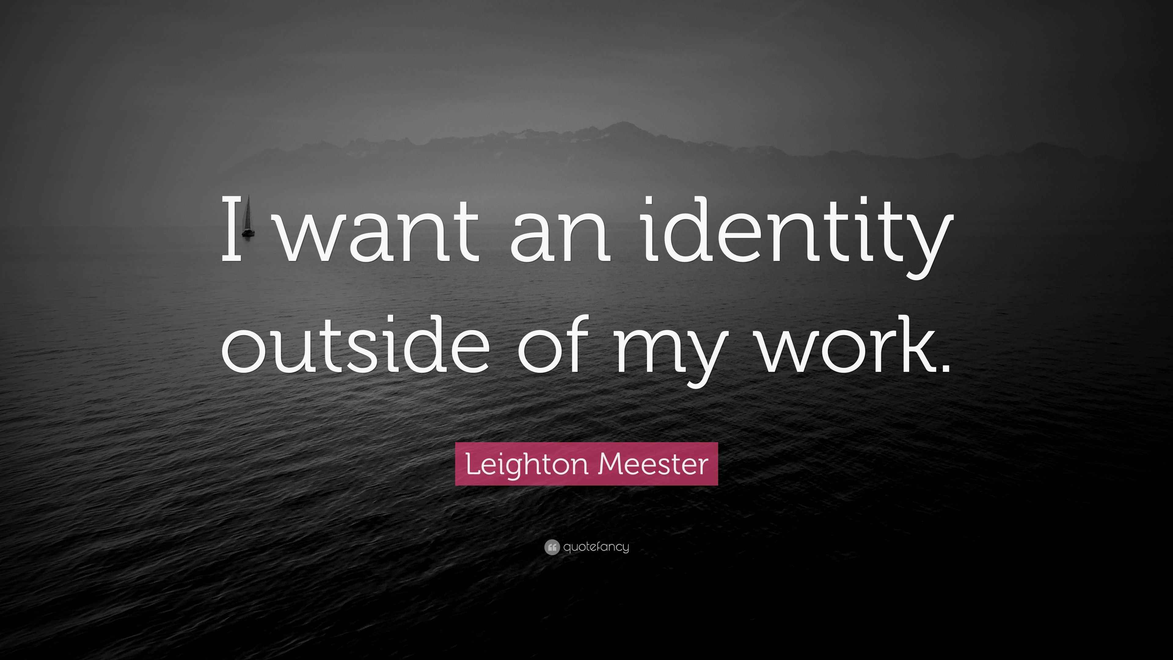 Leighton Meester Quote: “I want an identity outside of my work.”