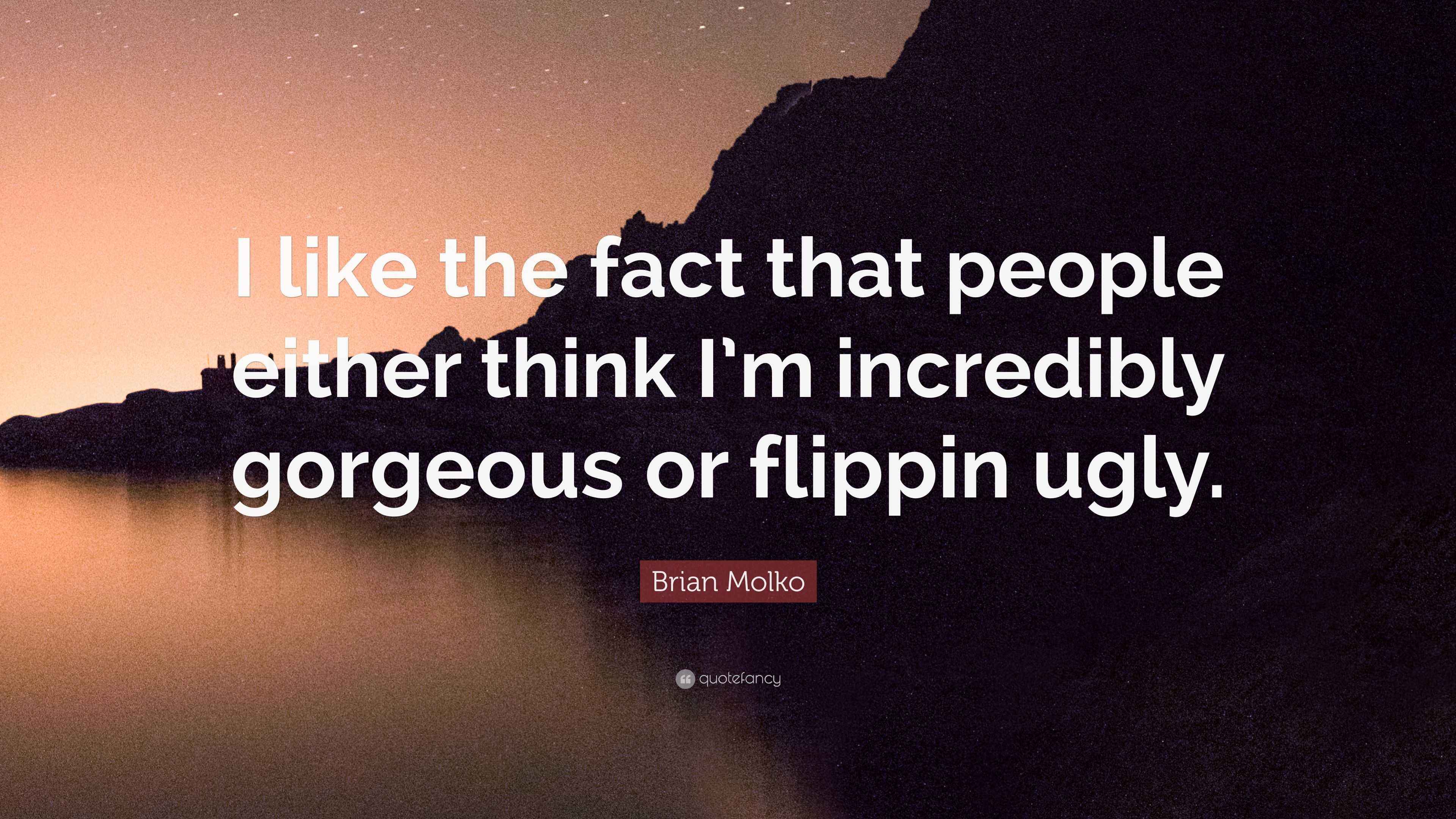 Brian Molko Quote: “I like the fact that people either think I’m ...