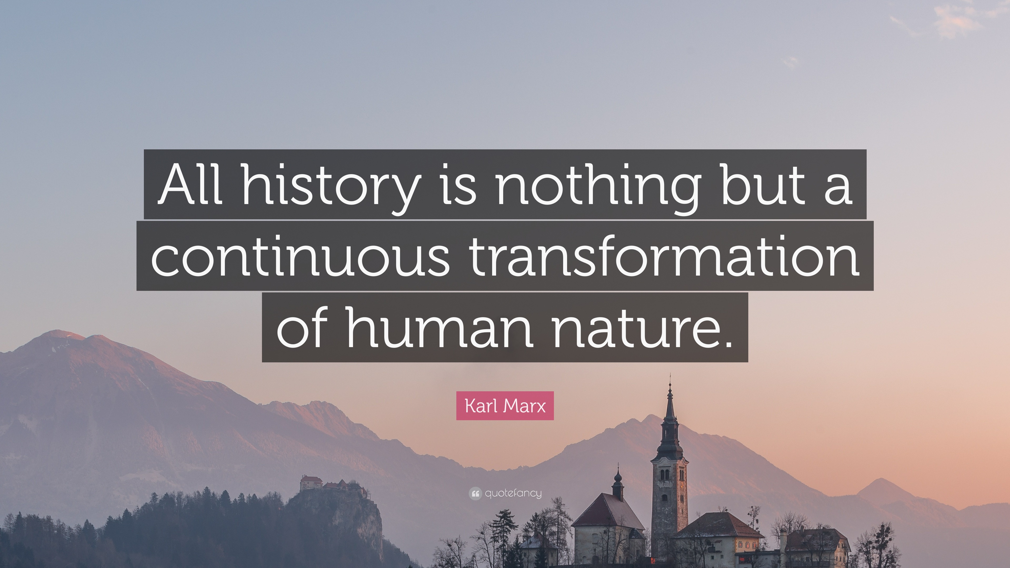 Karl Marx Quote: “All history is nothing but a continuous ...