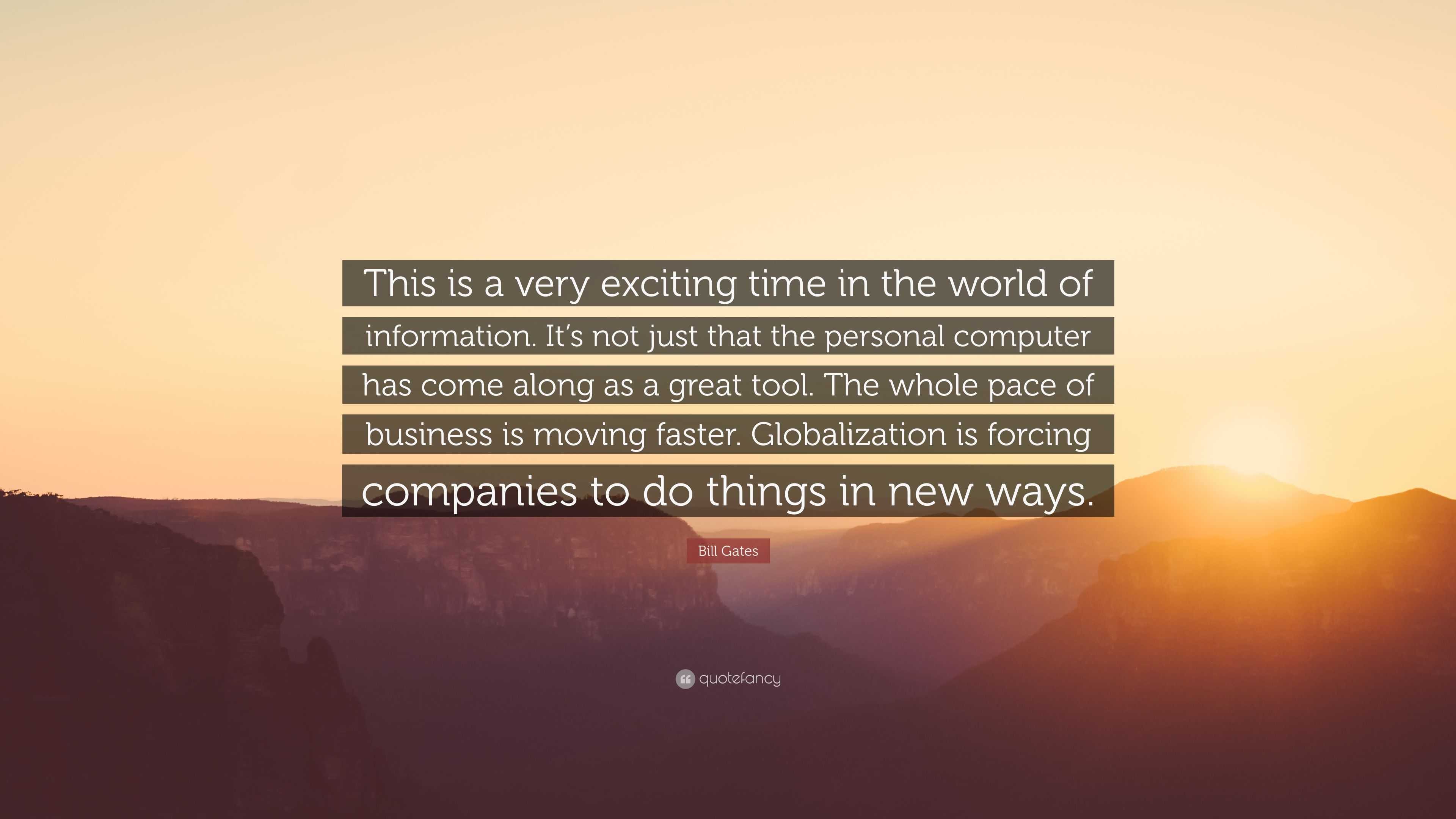 Bill Gates Quote: “This is a very exciting time in the world of ...