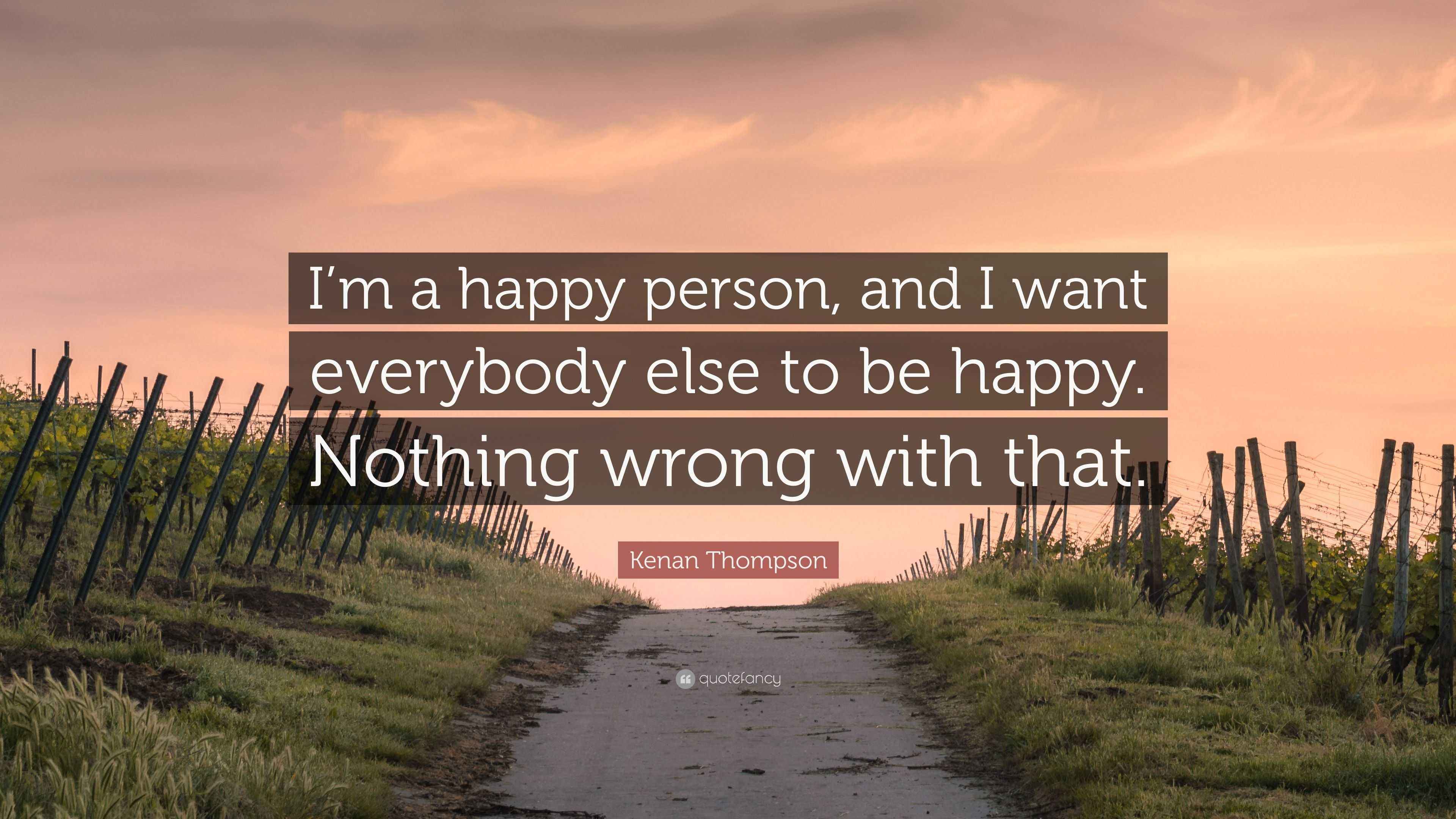 Kenan Thompson Quote: “I’m a happy person, and I want everybody else to ...