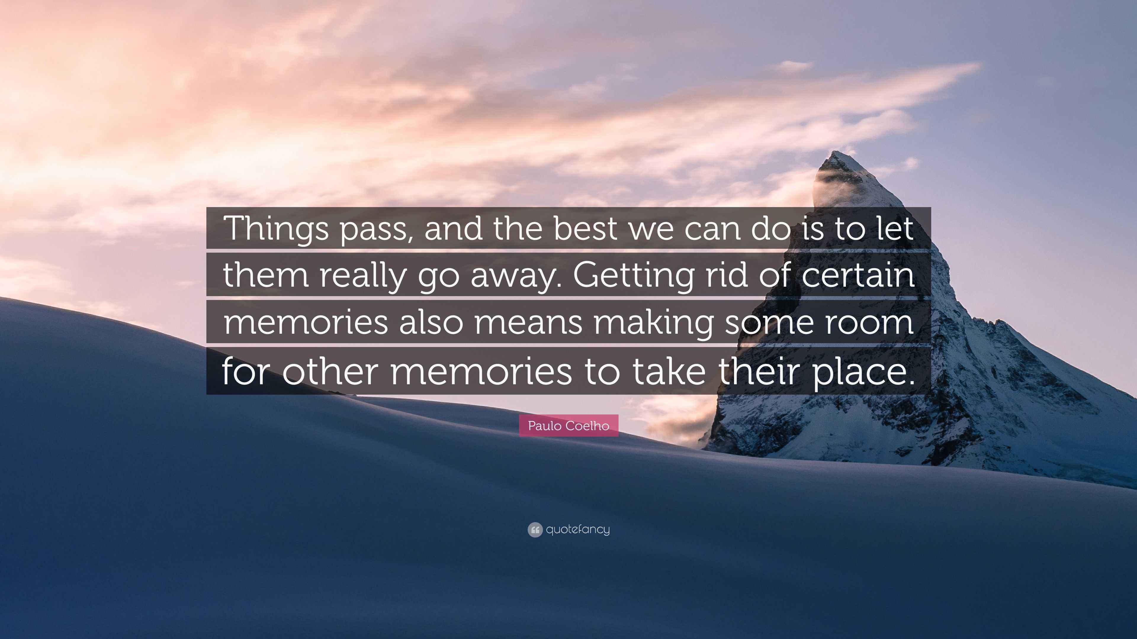 Paulo Coelho Quote: “Things pass, and the best we can do is to let them ...