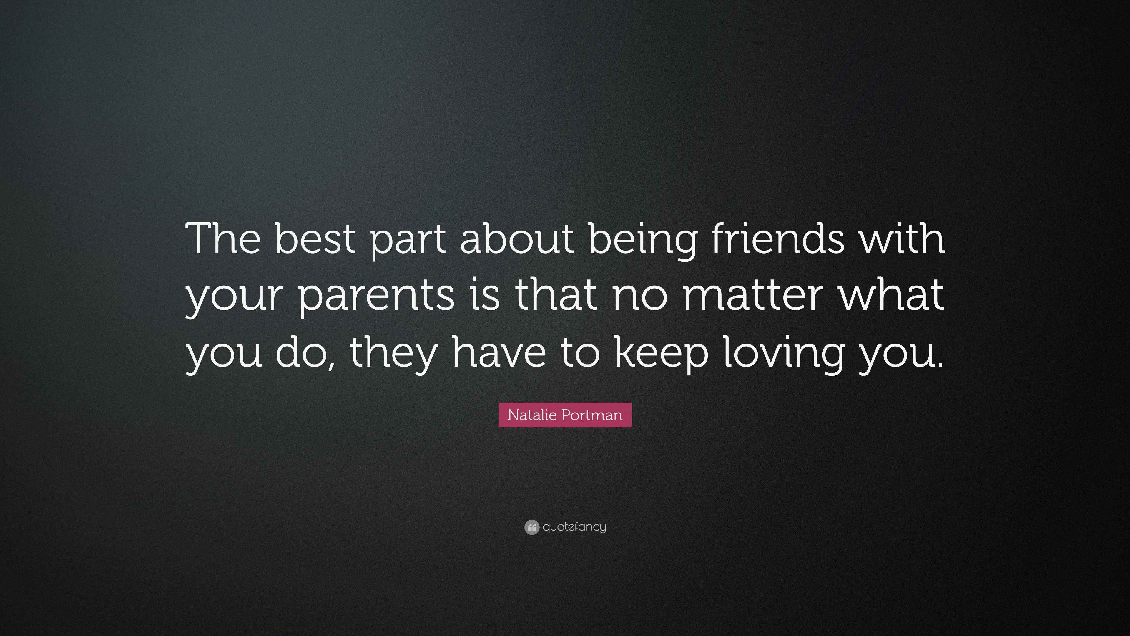 Natalie Portman Quote: “The best part about being friends with your ...