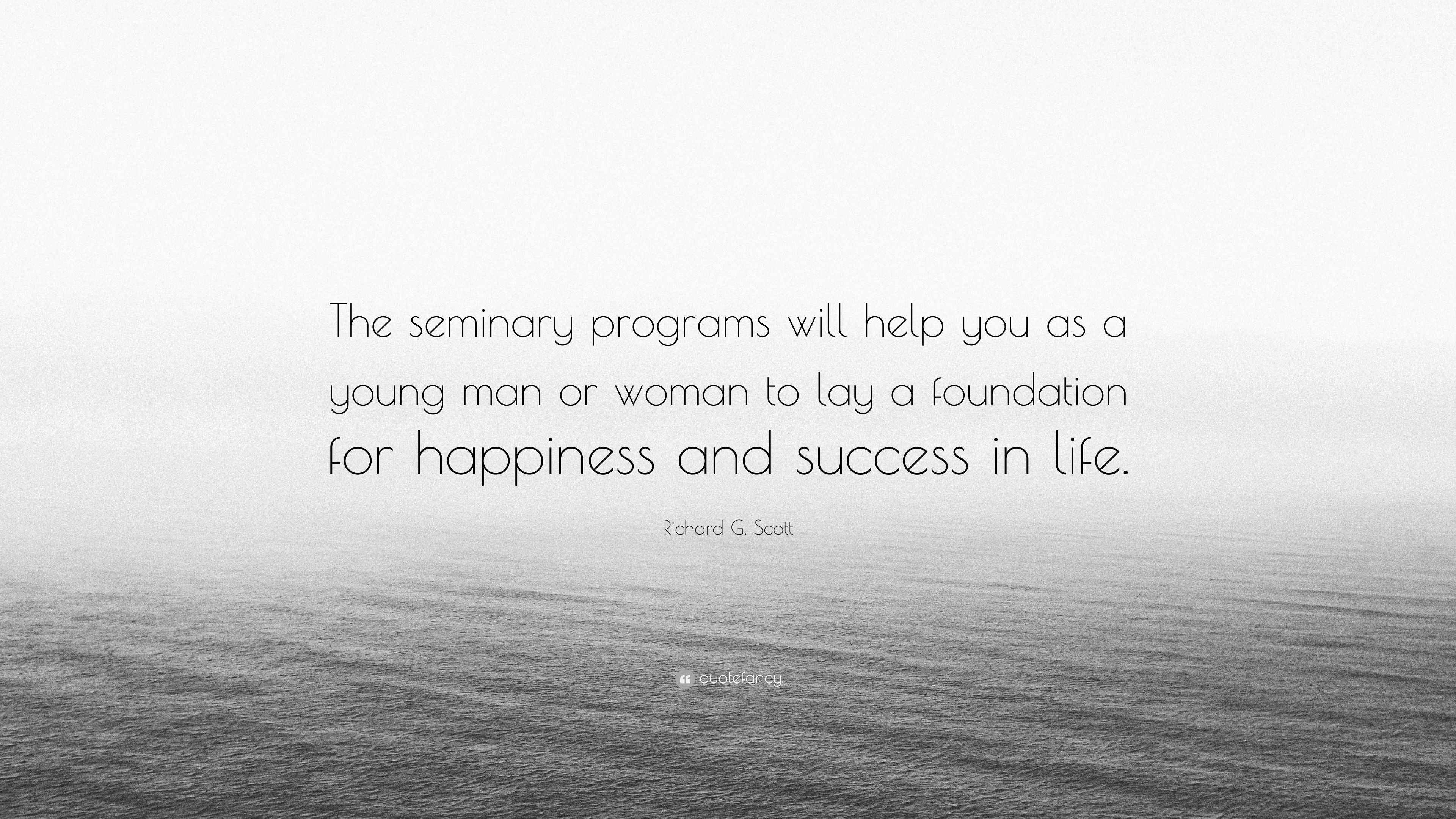 Richard G. Scott Quote: “The seminary programs will help you as a young ...