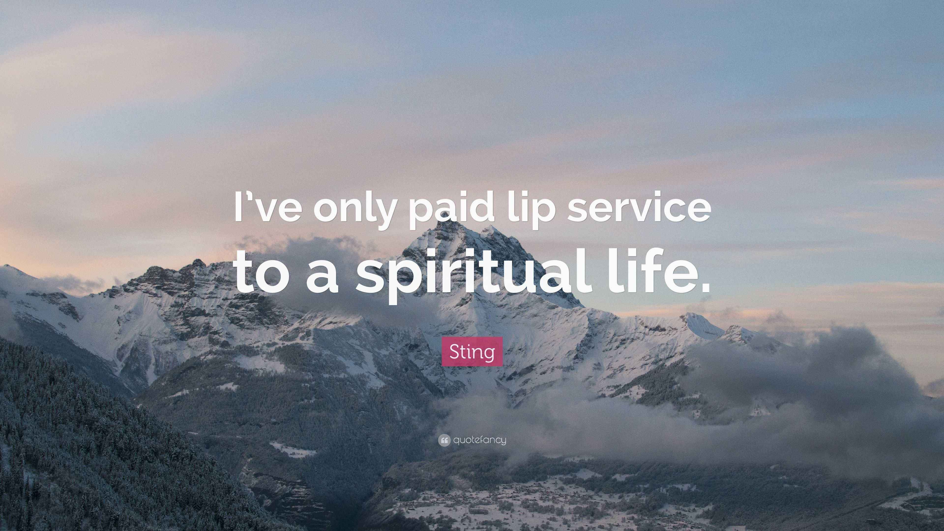 Sting Quote: “I’ve only paid lip service to a spiritual life.”