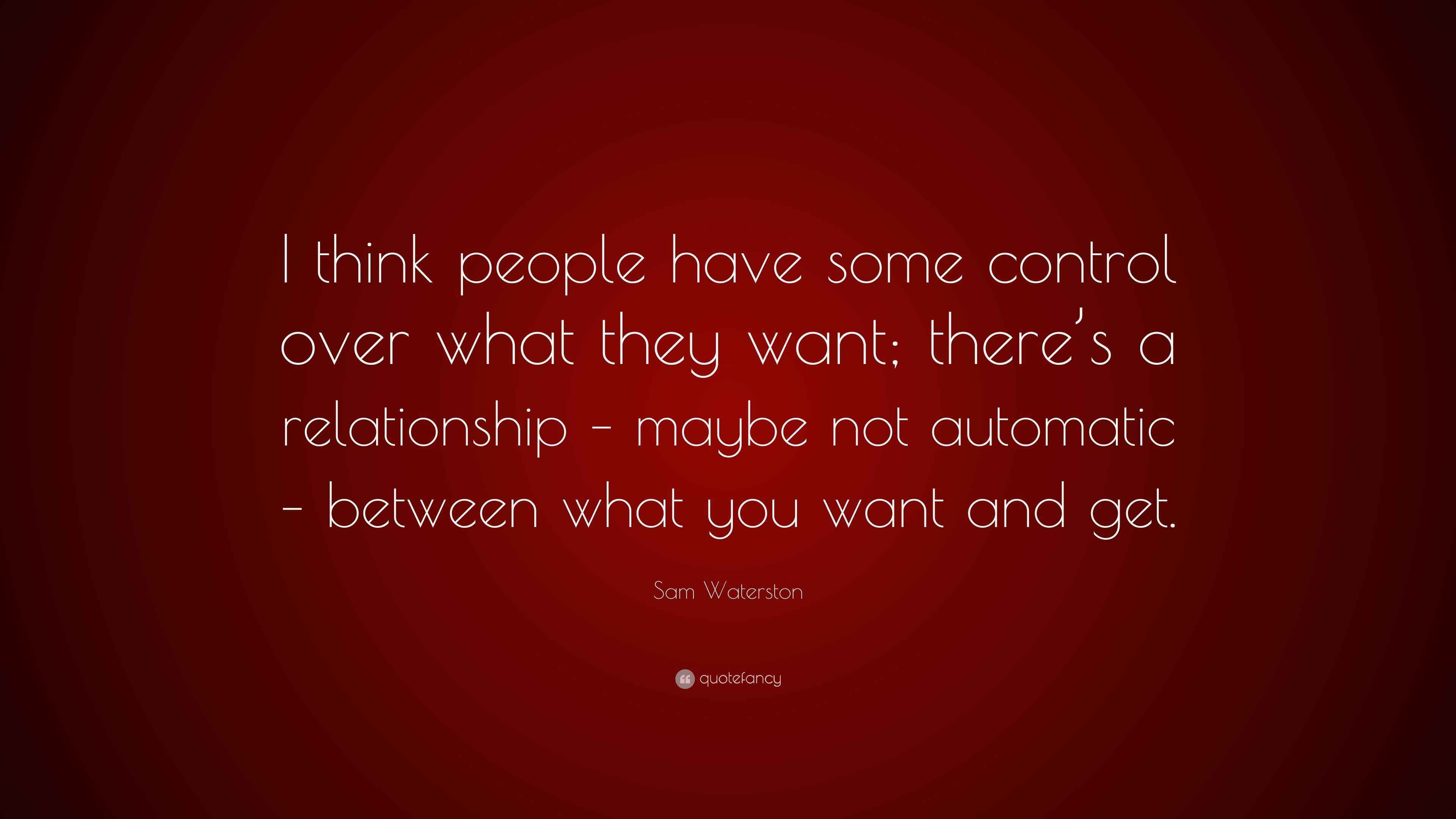 Sam Waterston Quote: “I think people have some control over what they ...