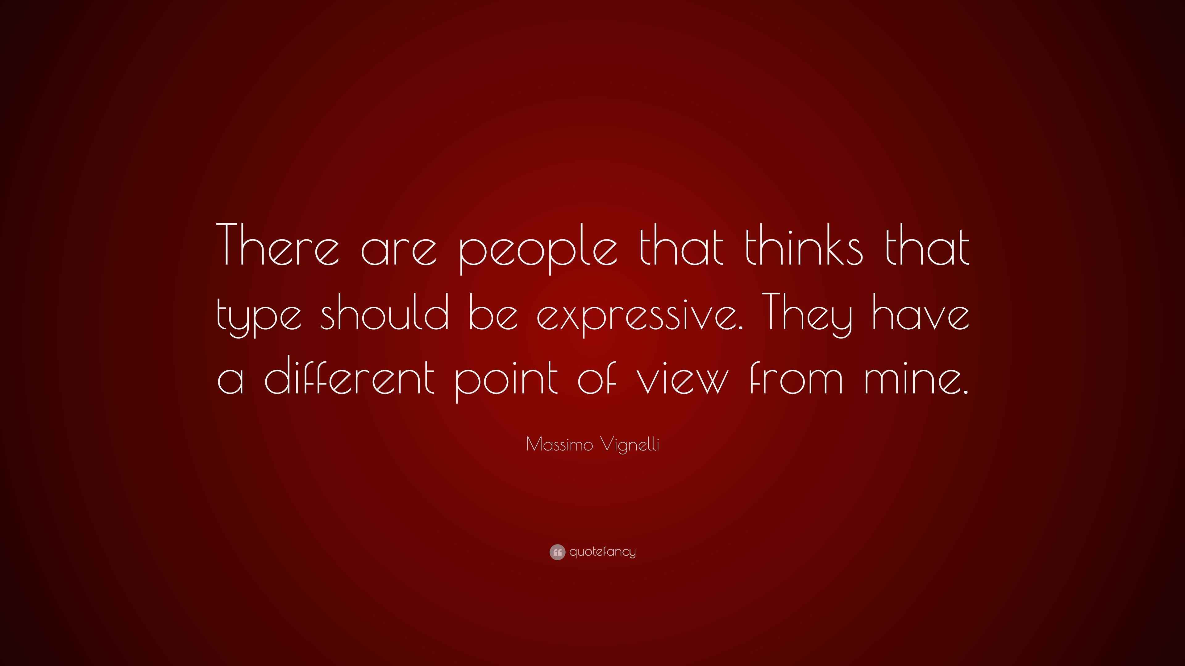 Massimo Vignelli Quote: “There are people that thinks that type should ...