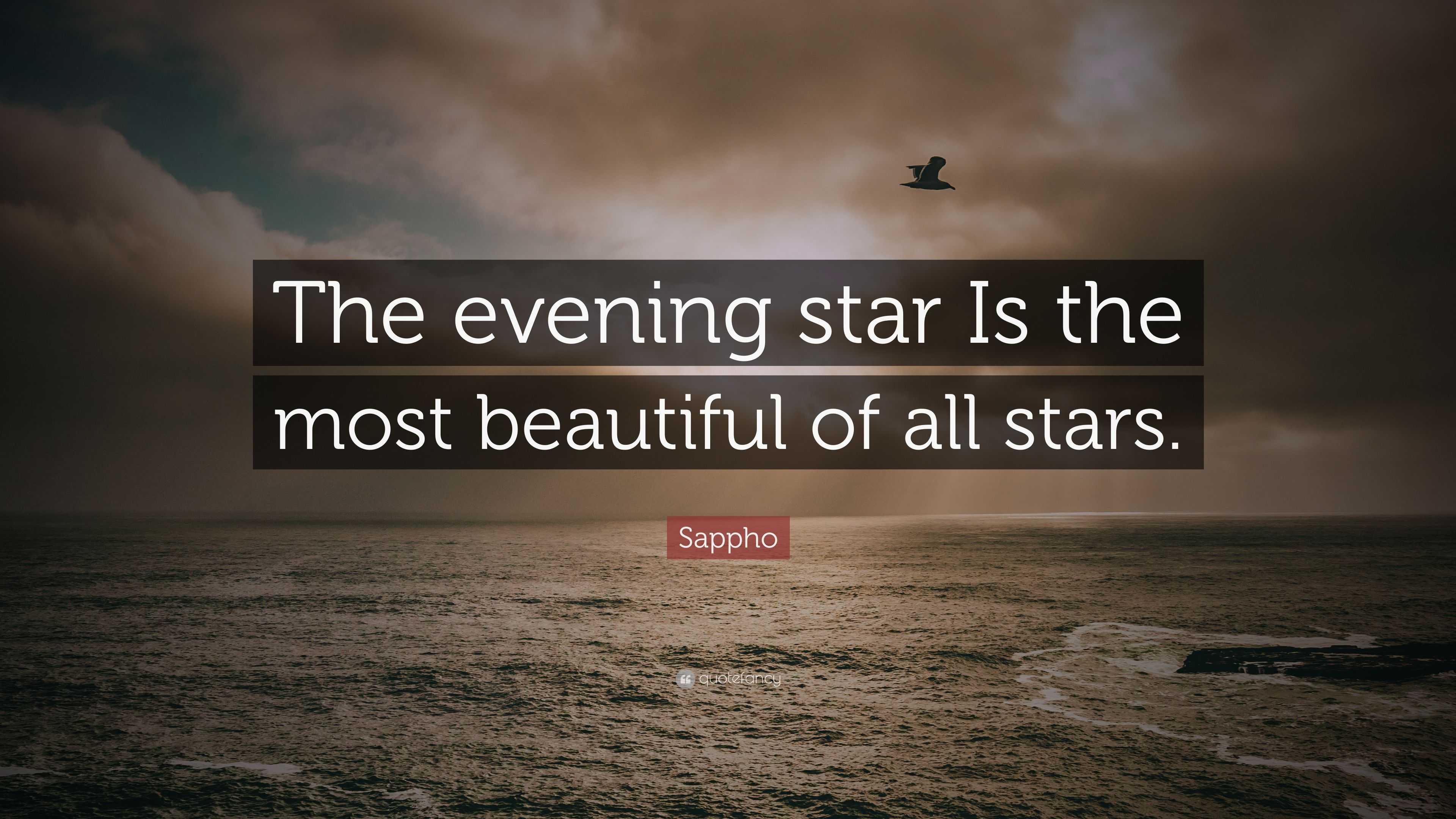 Sappho Quote: “The evening star Is the most beautiful of all stars.”
