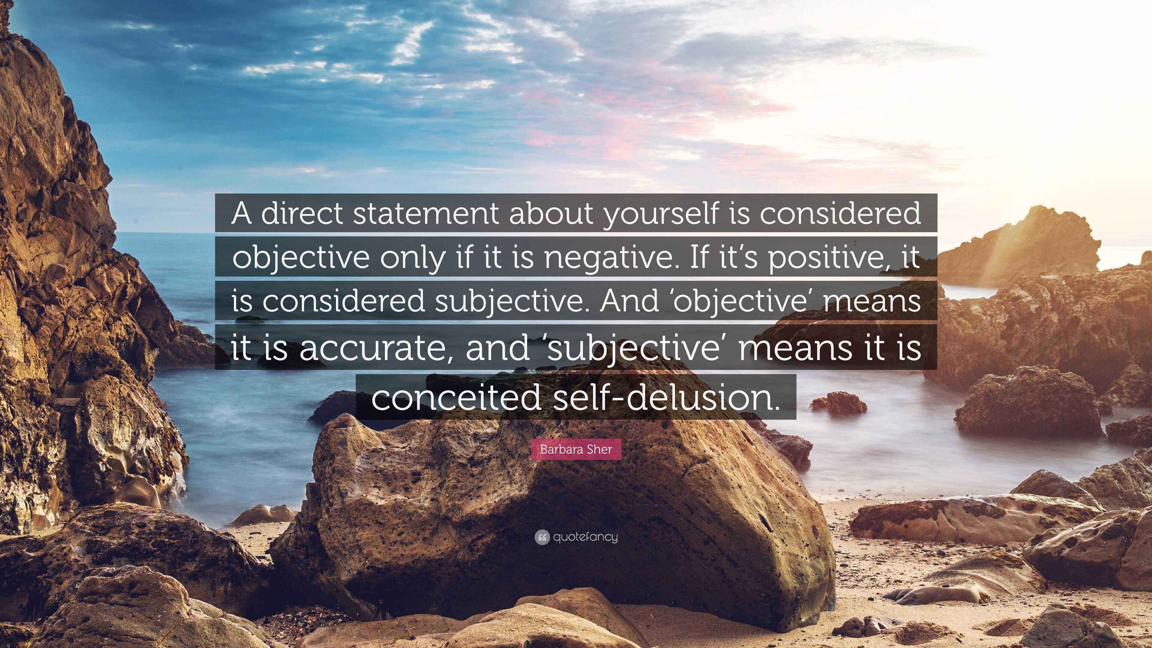 Barbara Sher Quote: “A direct statement about yourself is considered ...