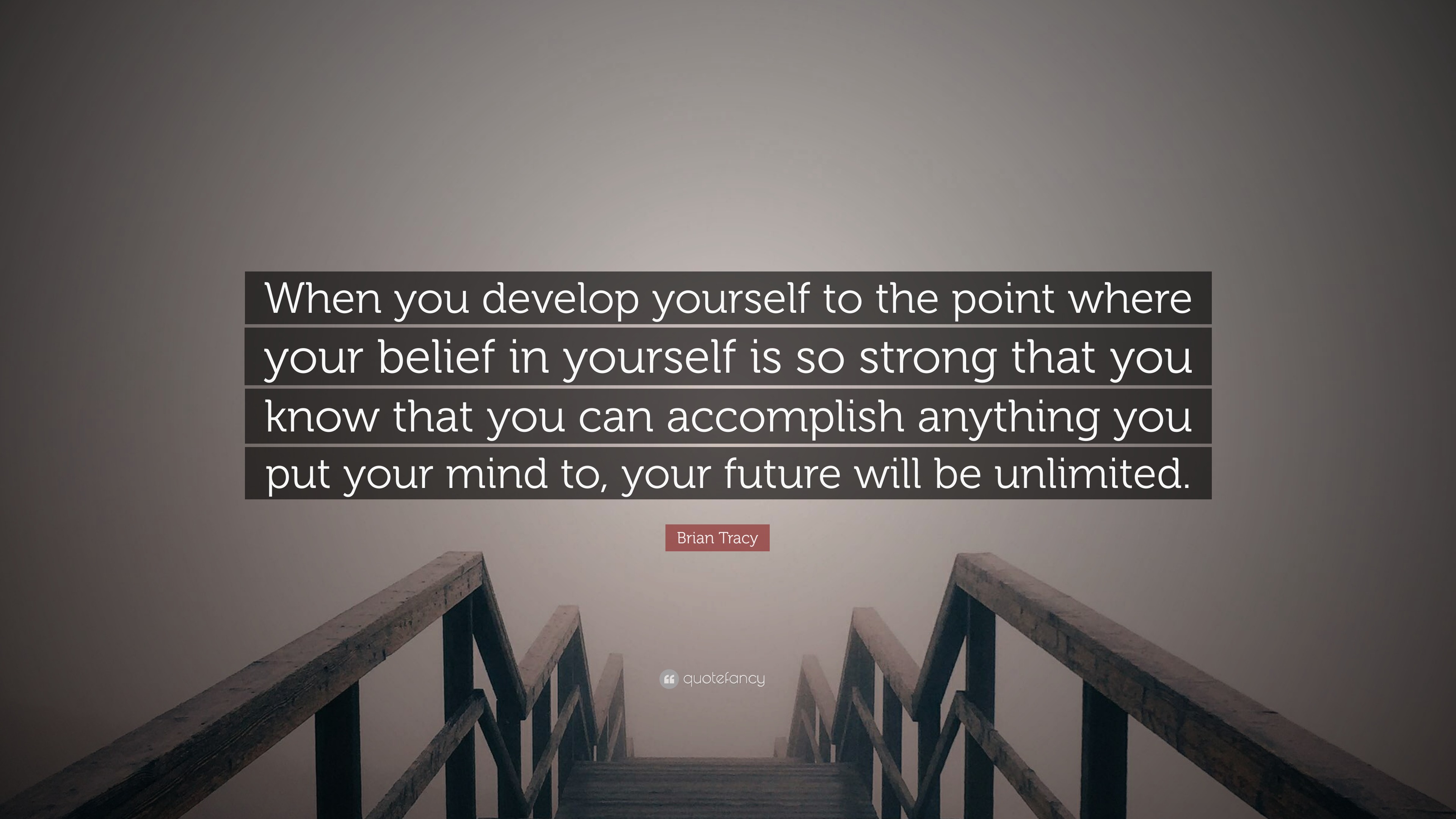 Brian Tracy Quote: “When you develop yourself to the point where your ...