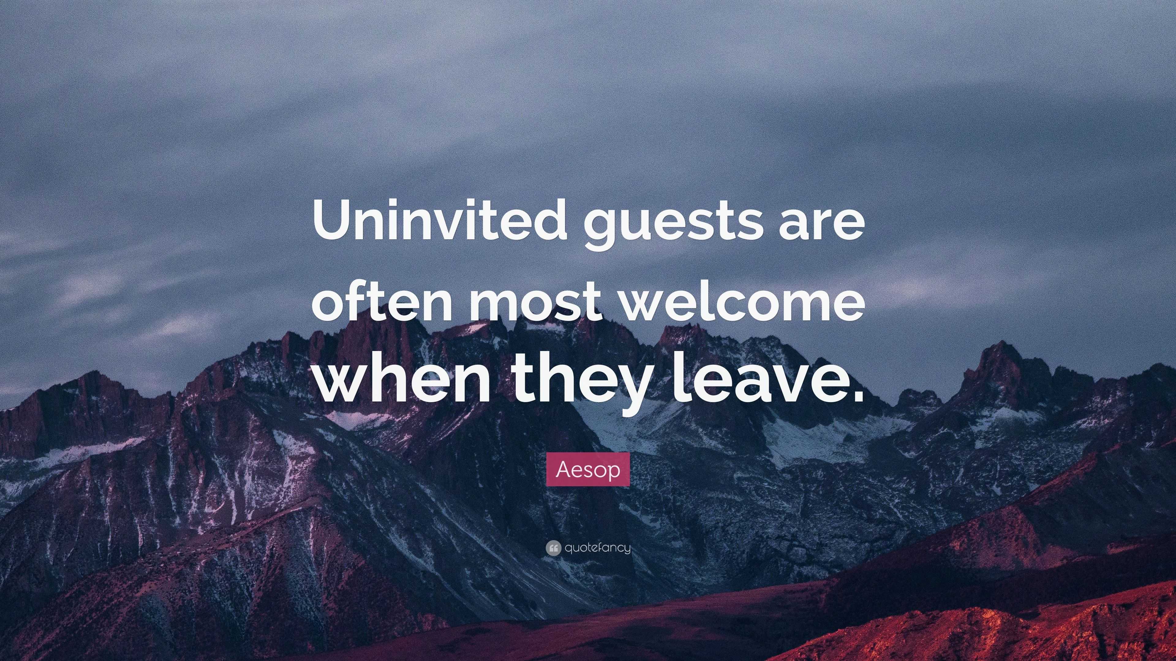 Uninvited Guest Quotes Uninvited Guests Quotes