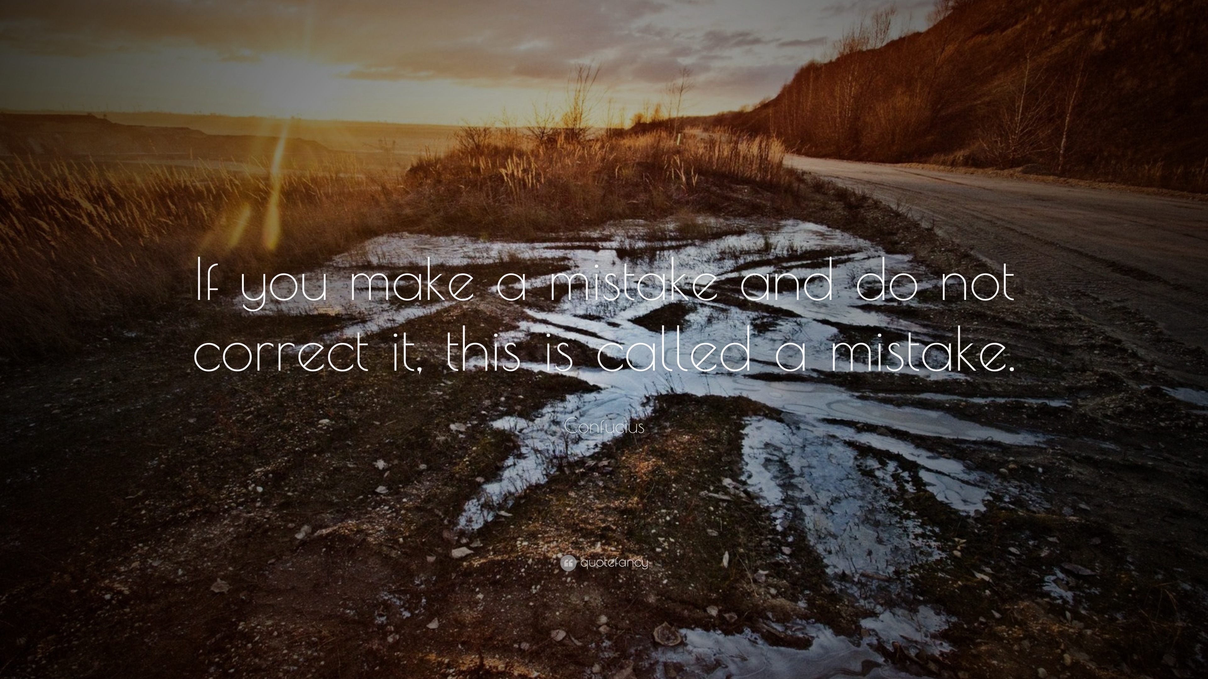 Confucius Quote: “If you make a mistake and do not correct it, this is ...