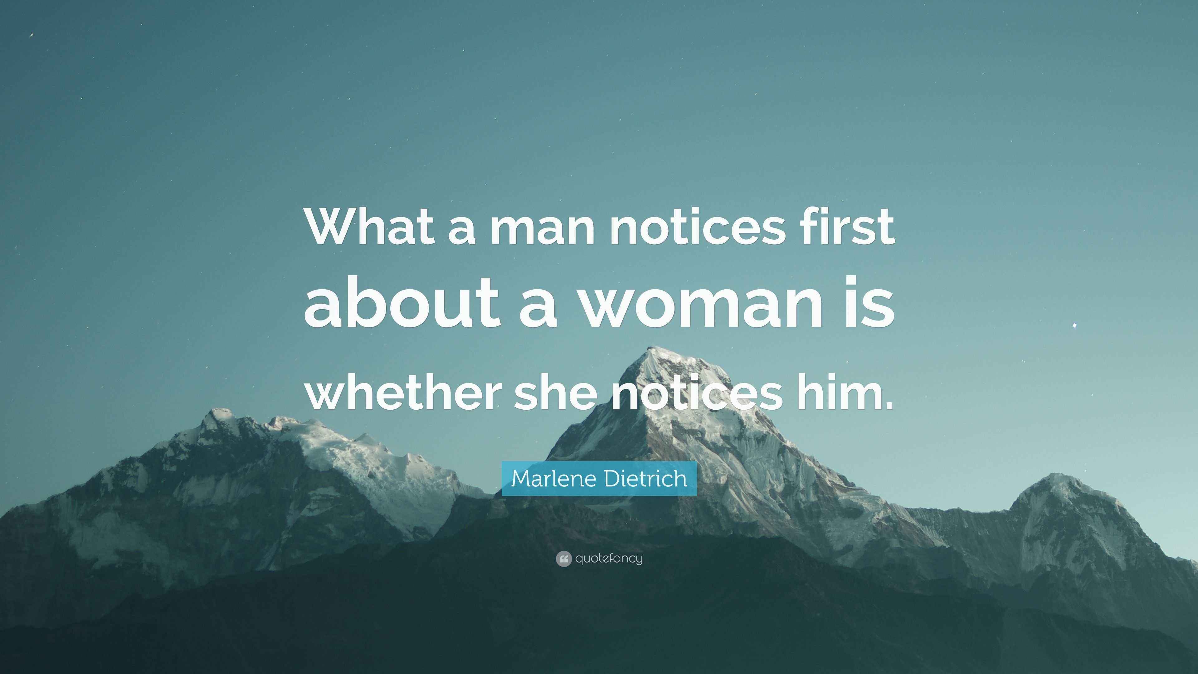 Marlene Dietrich Quote: “What a man notices first about a woman is ...