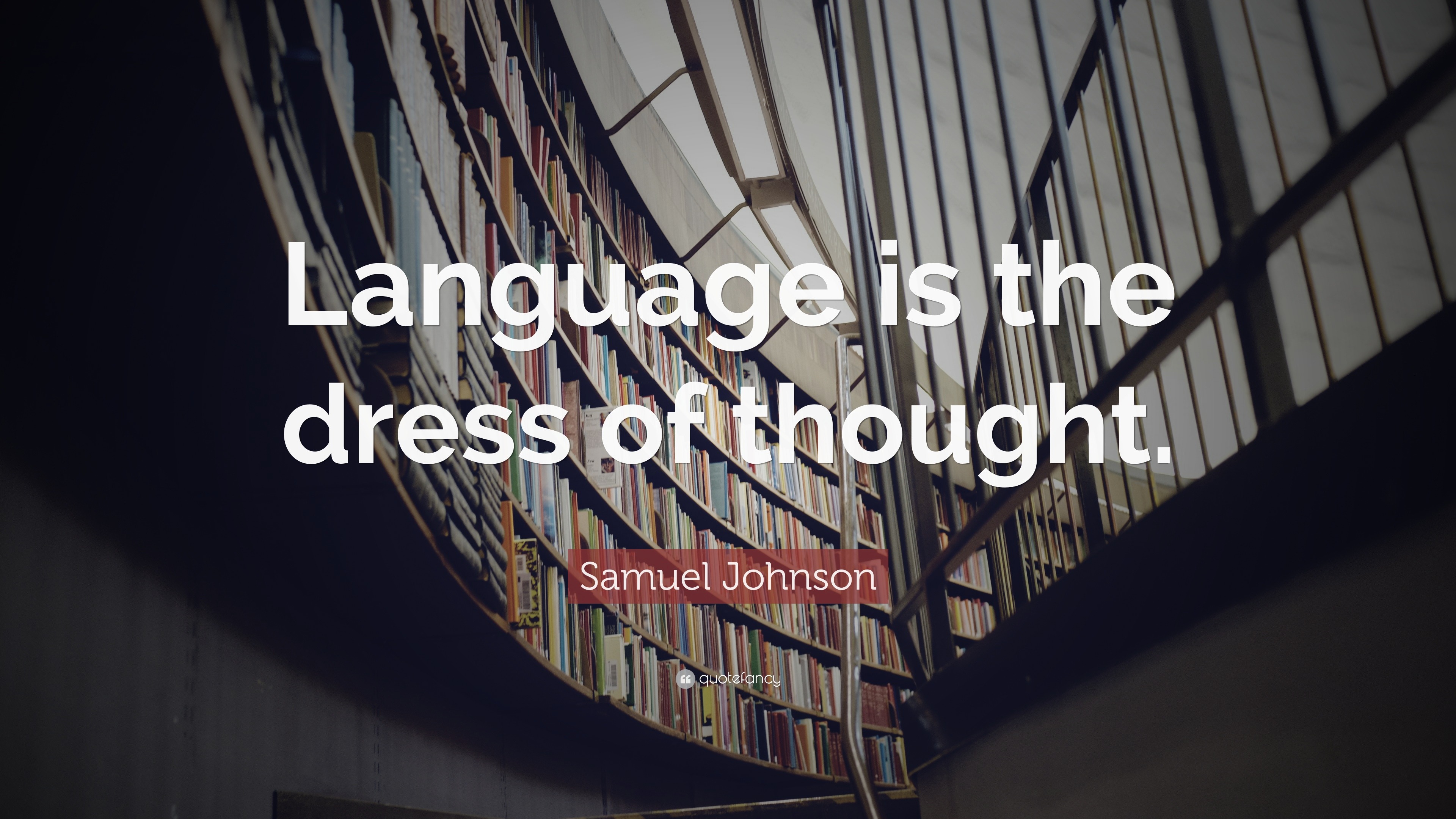 Samuel Johnson Quote: “Language is the dress of thought.”