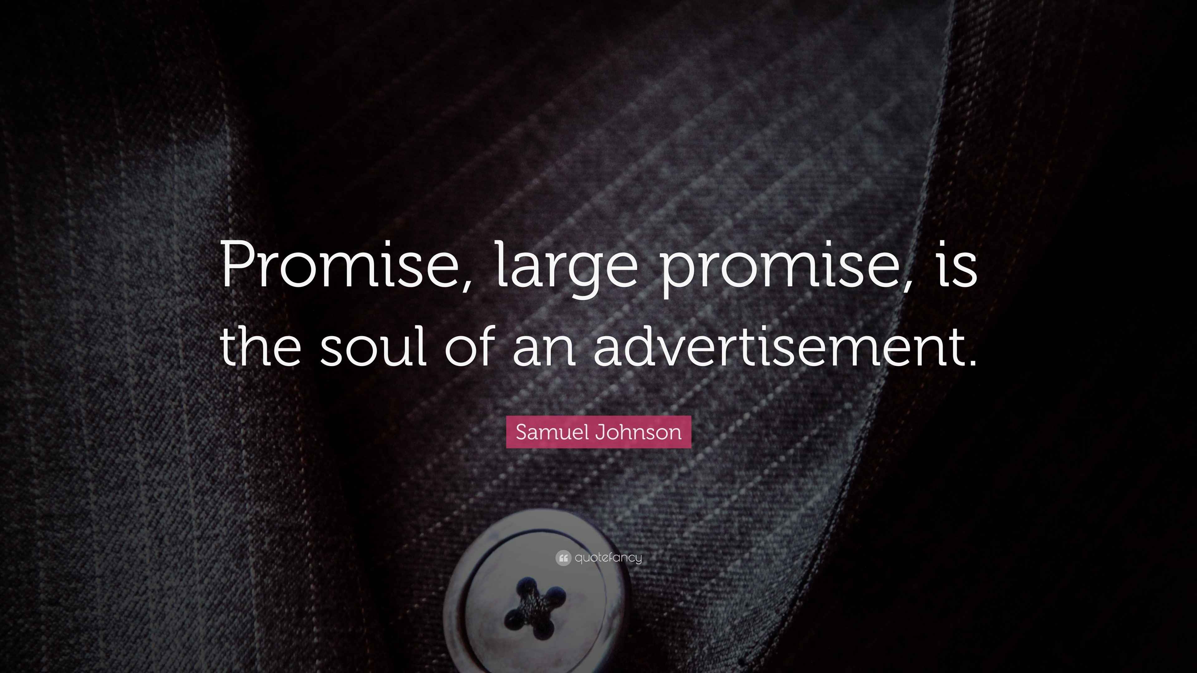 Samuel Johnson Quote: “Promise, large promise, is the soul of an ...