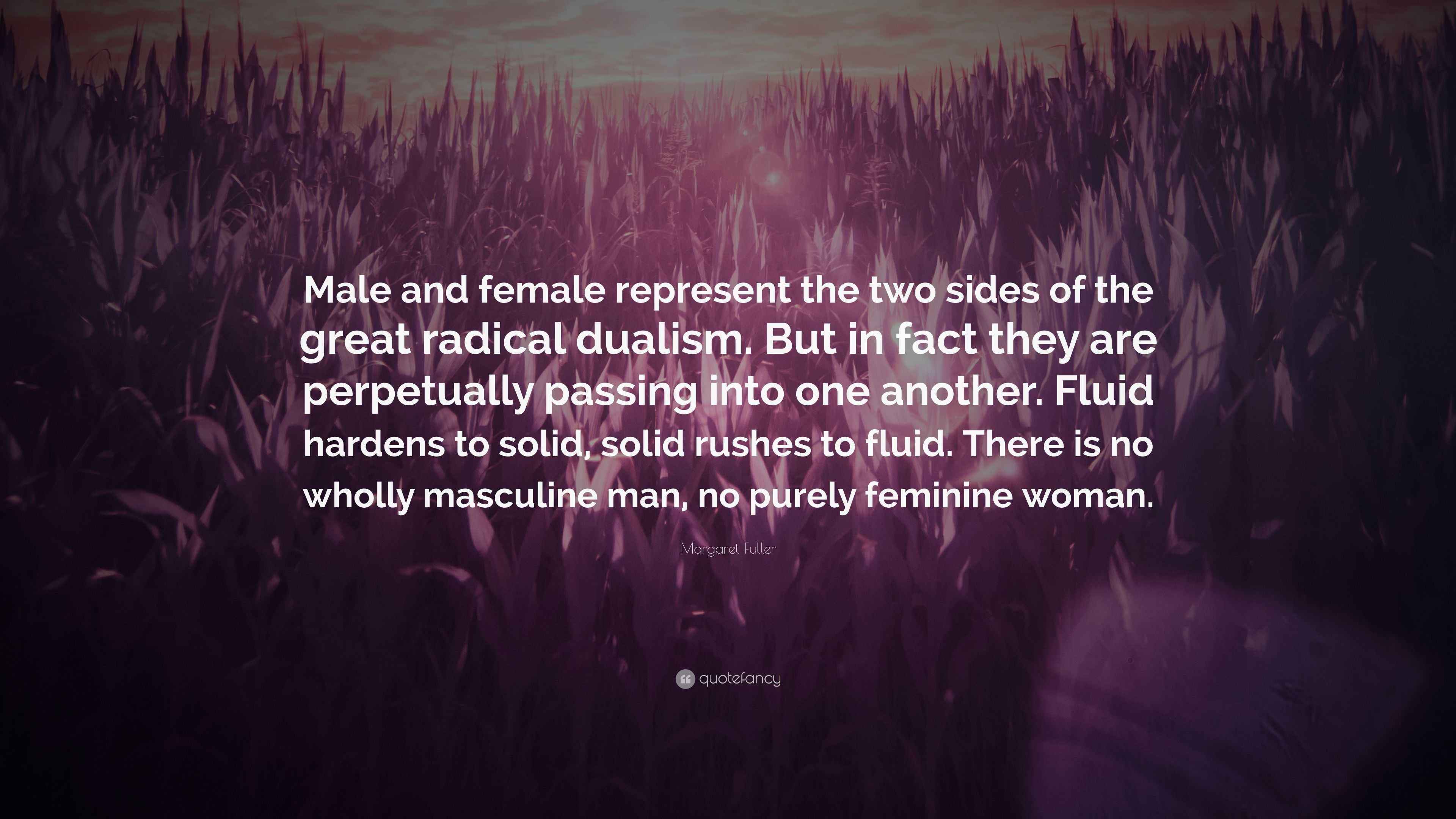 Margaret Fuller Quote: “Male and female represent the two sides of the ...