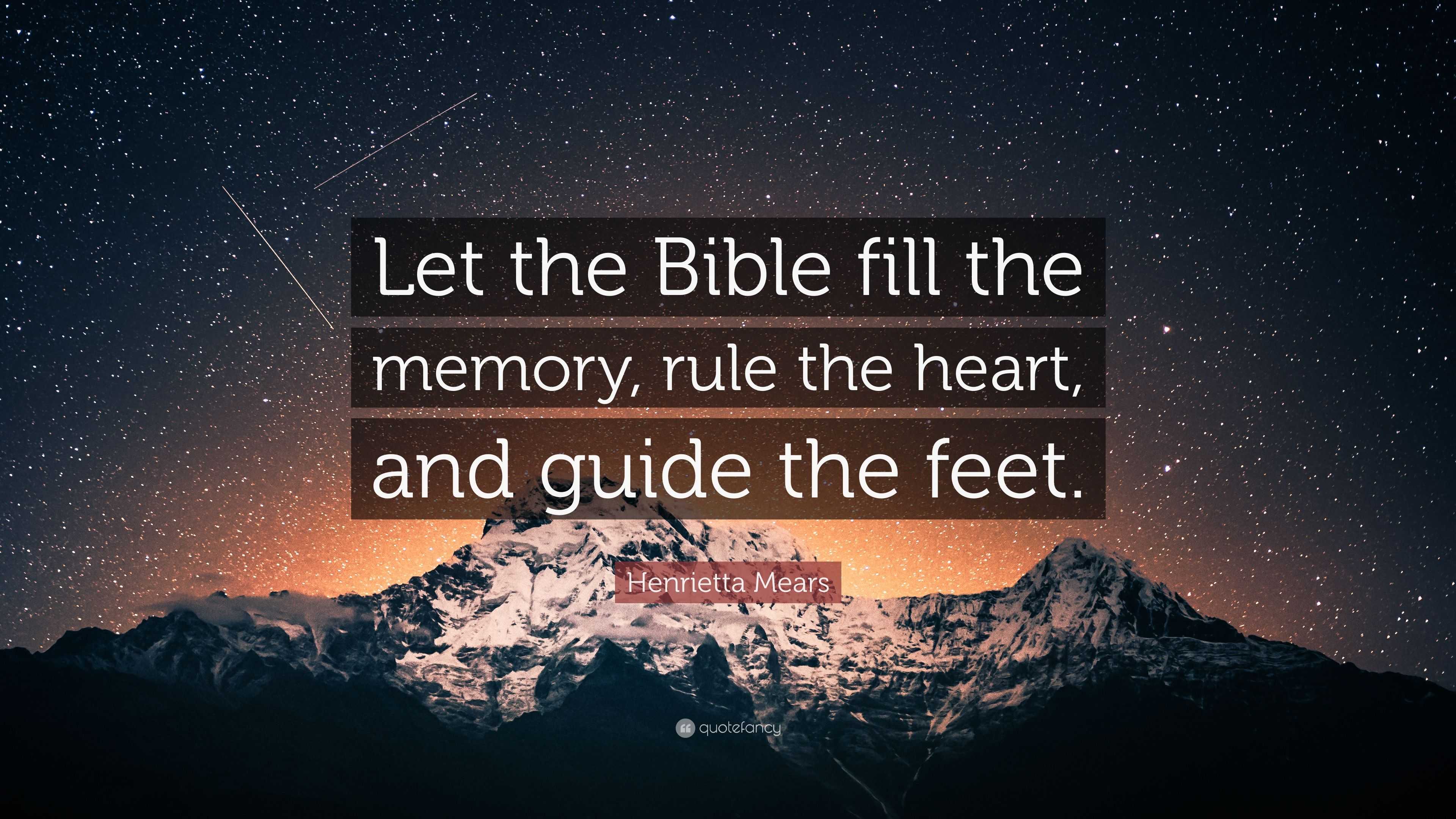 Henrietta Mears Quote: “Let the Bible fill the memory, rule the heart ...