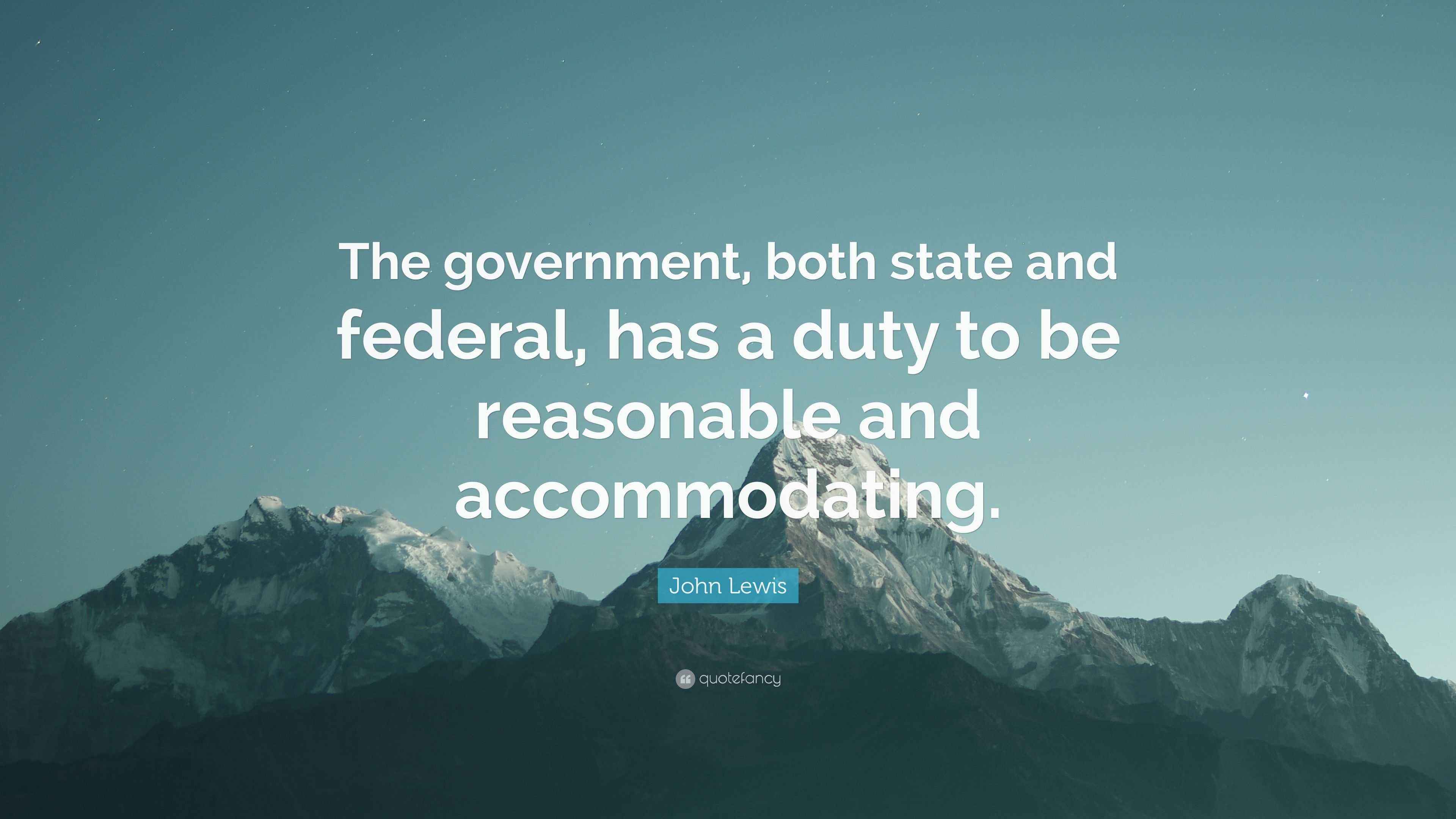 John Lewis Quote: “The government, both state and federal, has a duty ...