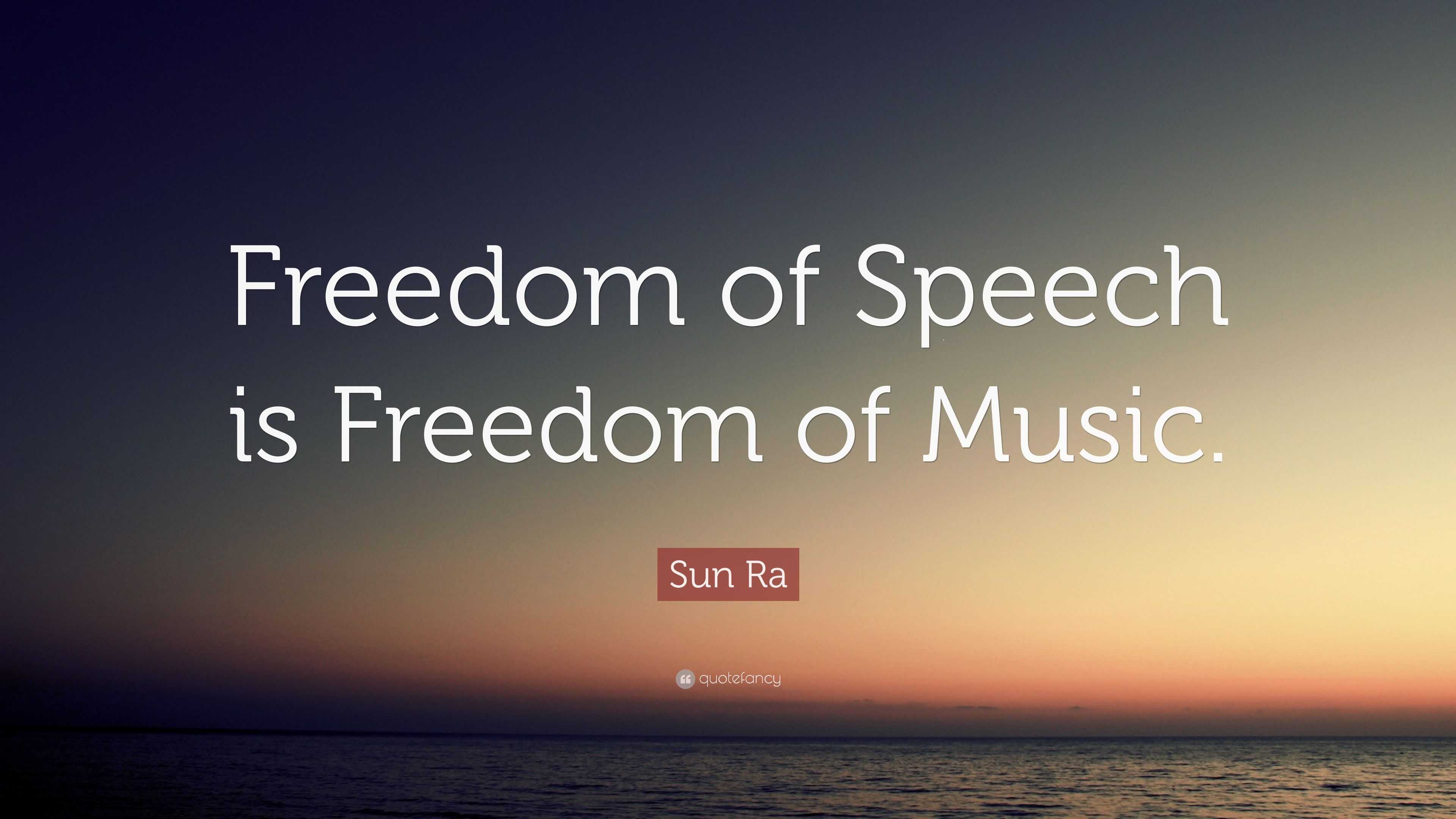 Sun Ra Quote: “Freedom of Speech is Freedom of Music.”