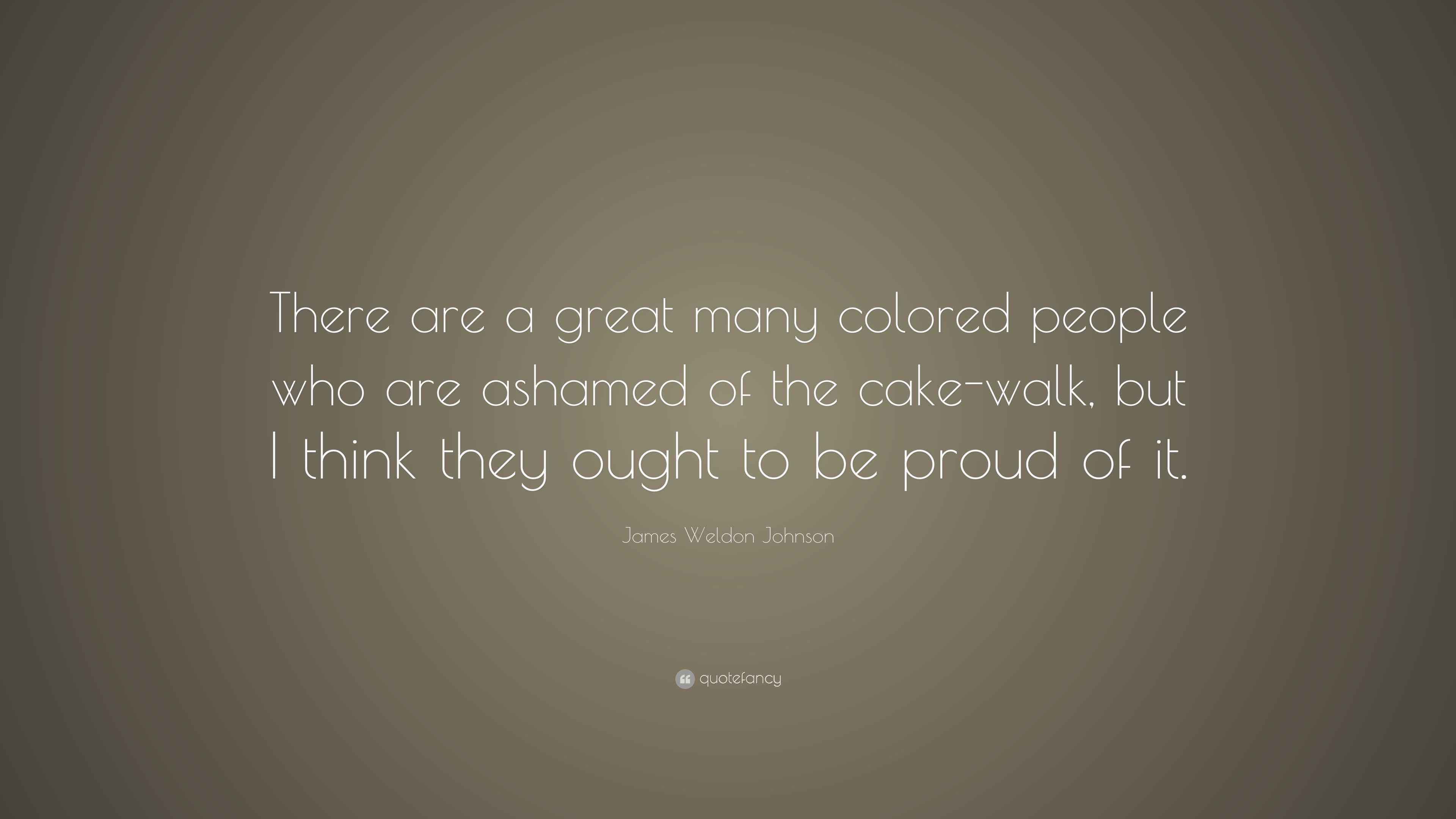 James Weldon Johnson Quote: “There are a great many colored people who ...