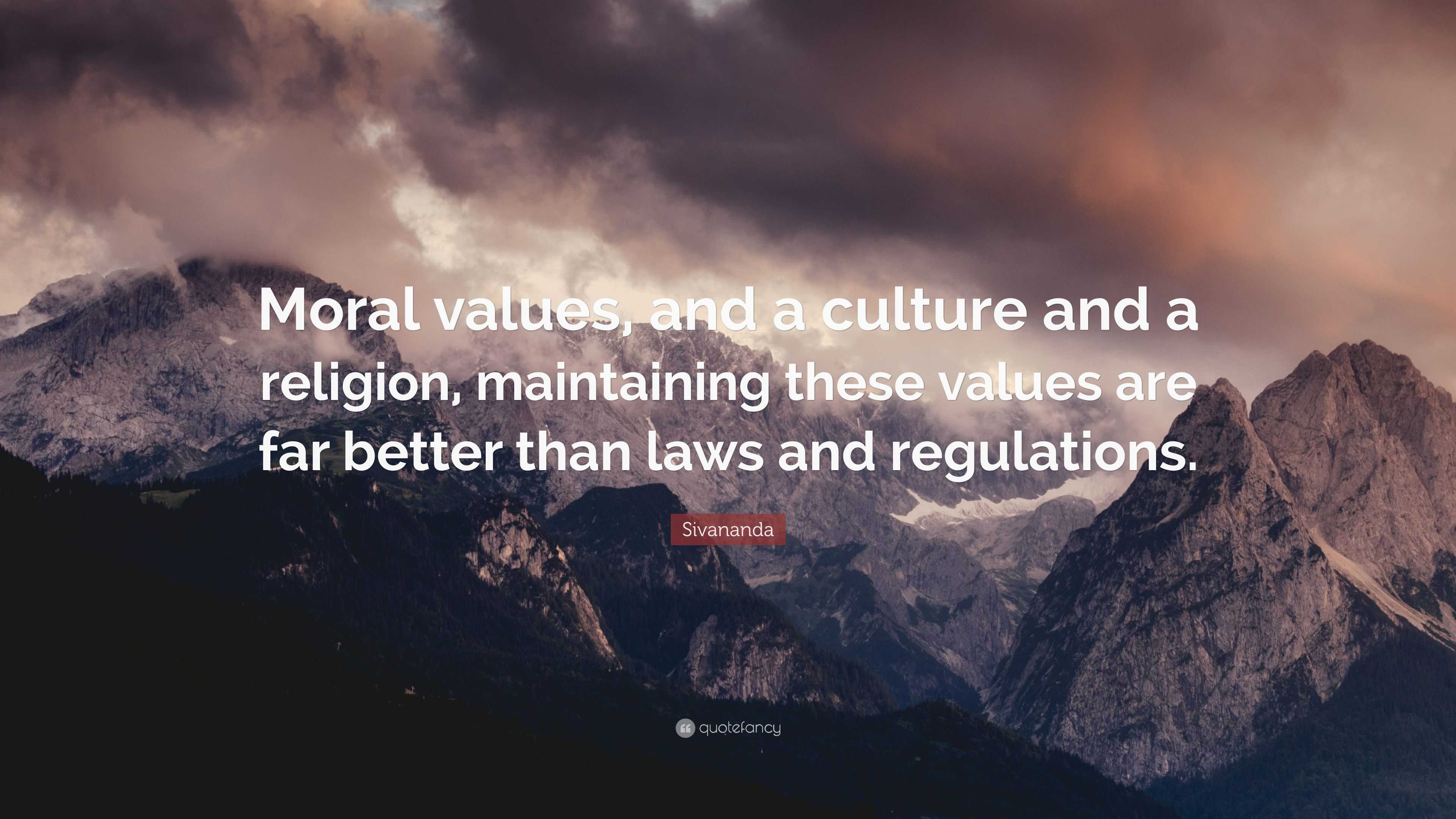 Sivananda Quote: “Moral values, and a culture and a religion ...