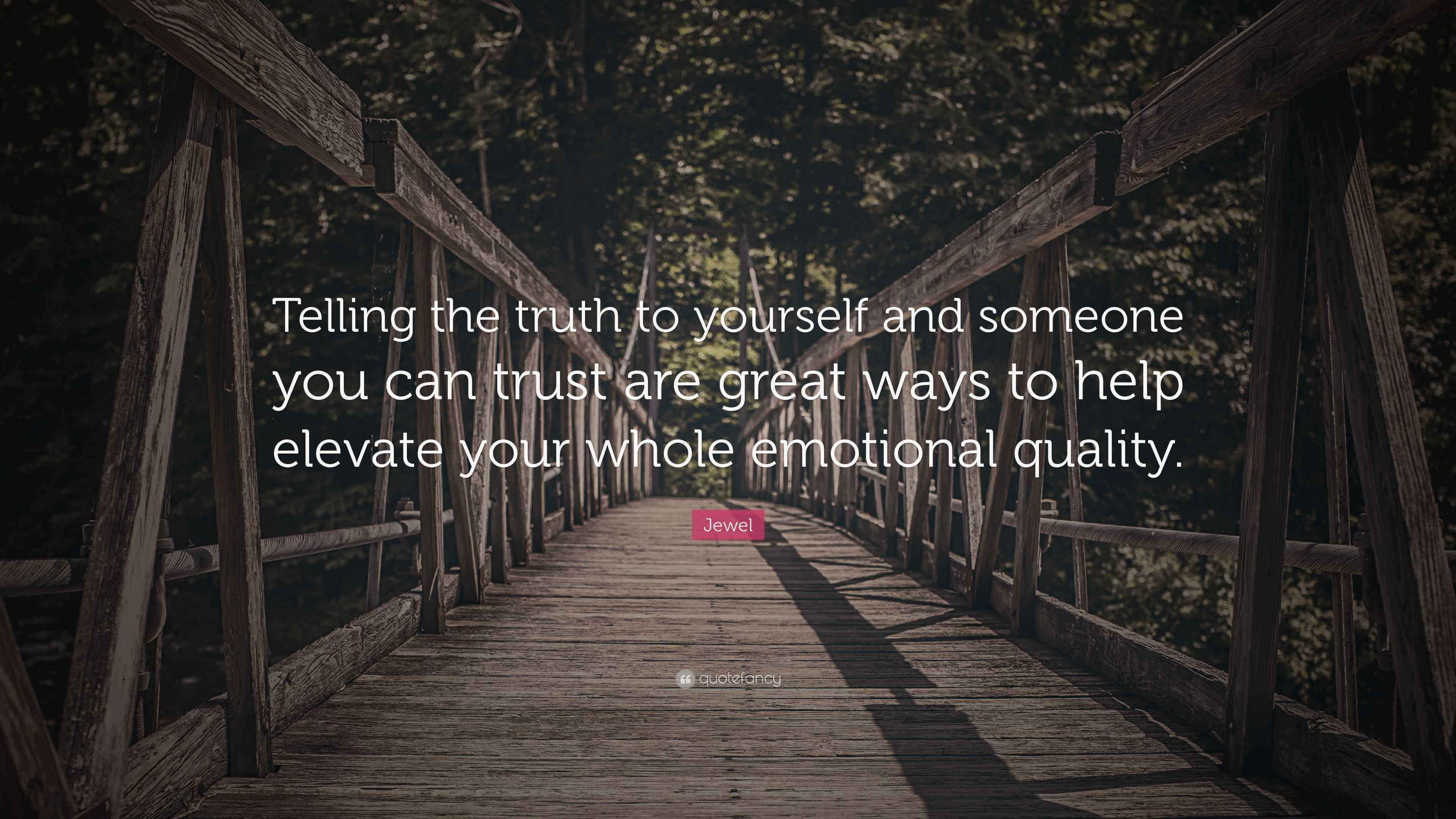 Jewel Quote: “Telling the truth to yourself and someone you can trust ...