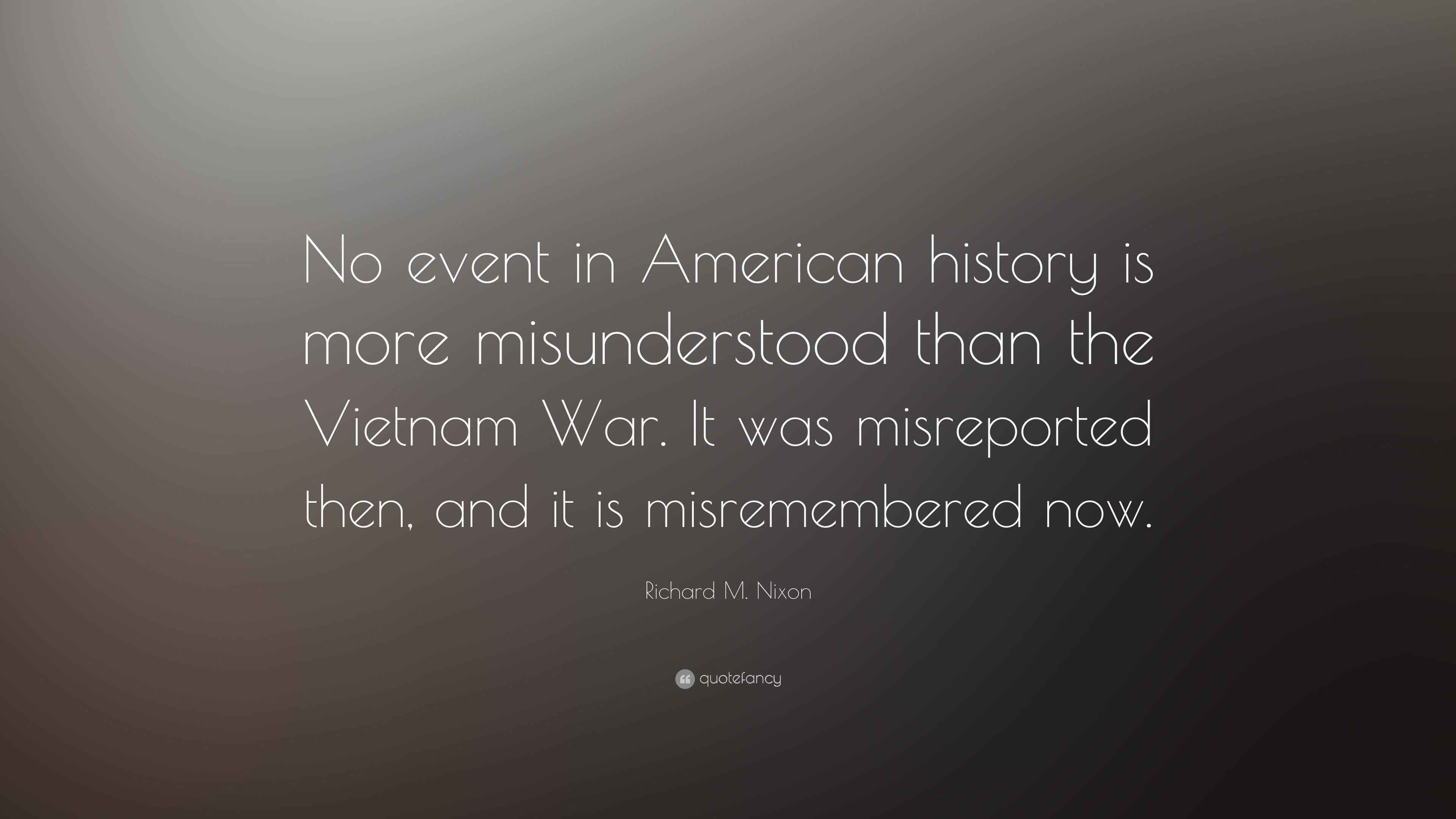 Richard M. Nixon Quote: “No event in American history is more ...