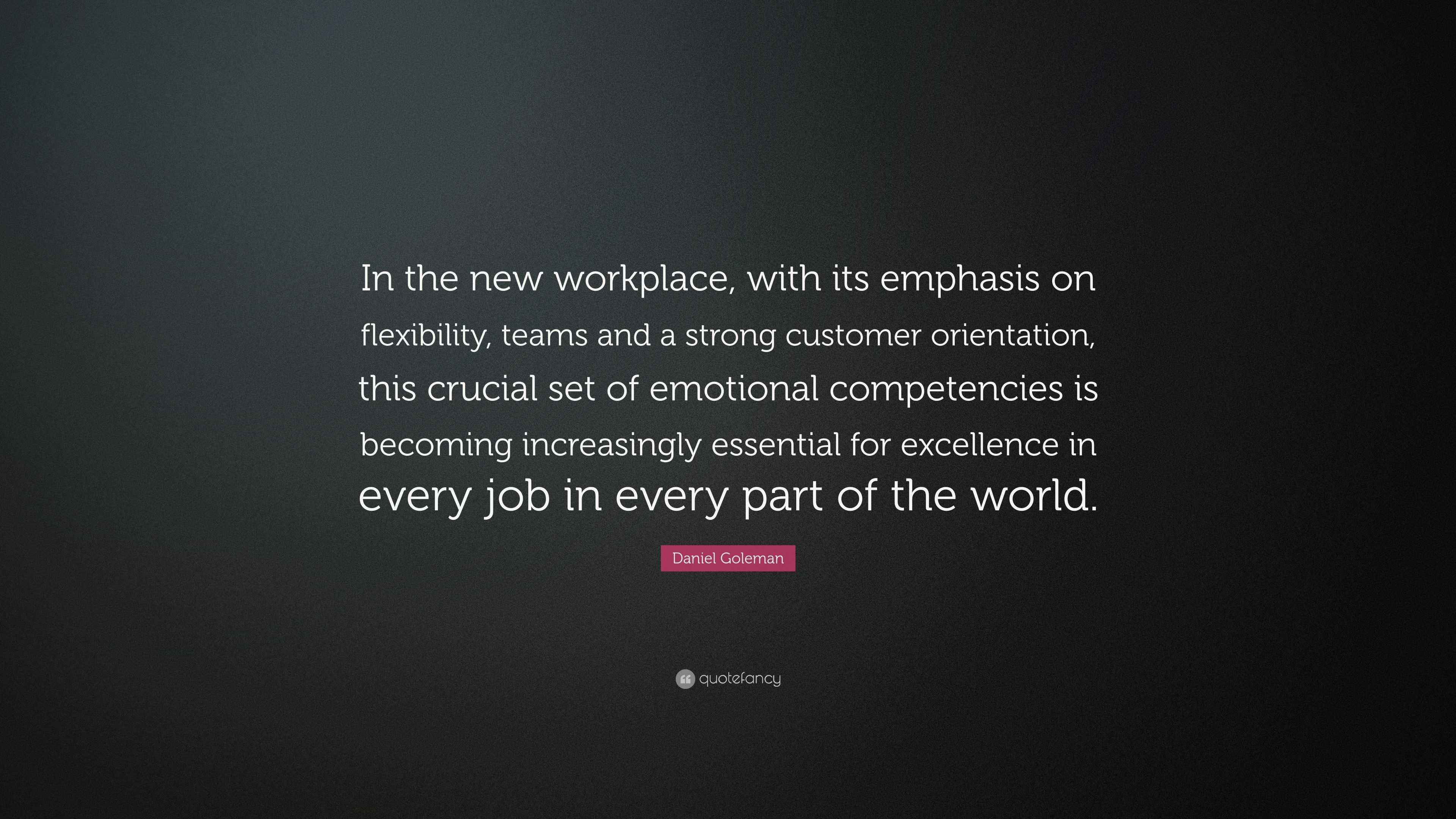 Daniel Goleman Quote: “In the new workplace, with its emphasis on ...